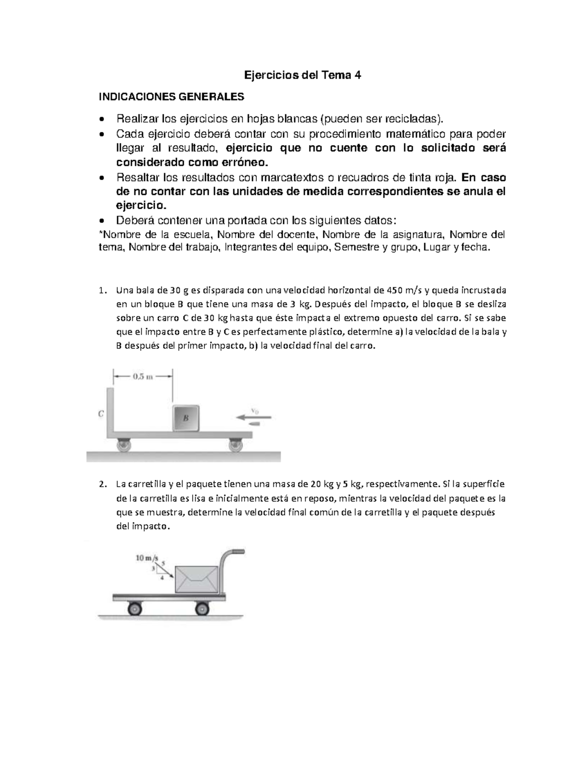 Ejercicios Tema 4 - ..... - Ejercicios del Tema 4 INDICACIONES GENERALES • Realizar los ...