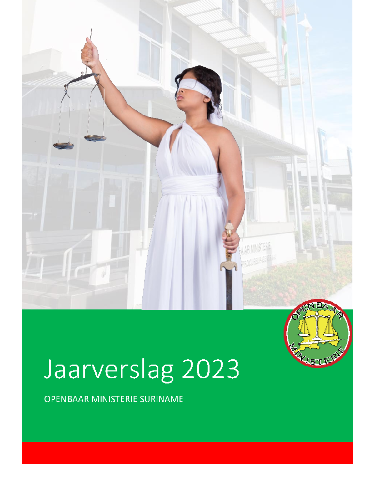 Jaarverslag 2023 OM - Jaarverslag 2023 OPENBAAR MINISTERIE SURINAME Voorwoord Voor u ligt het ...