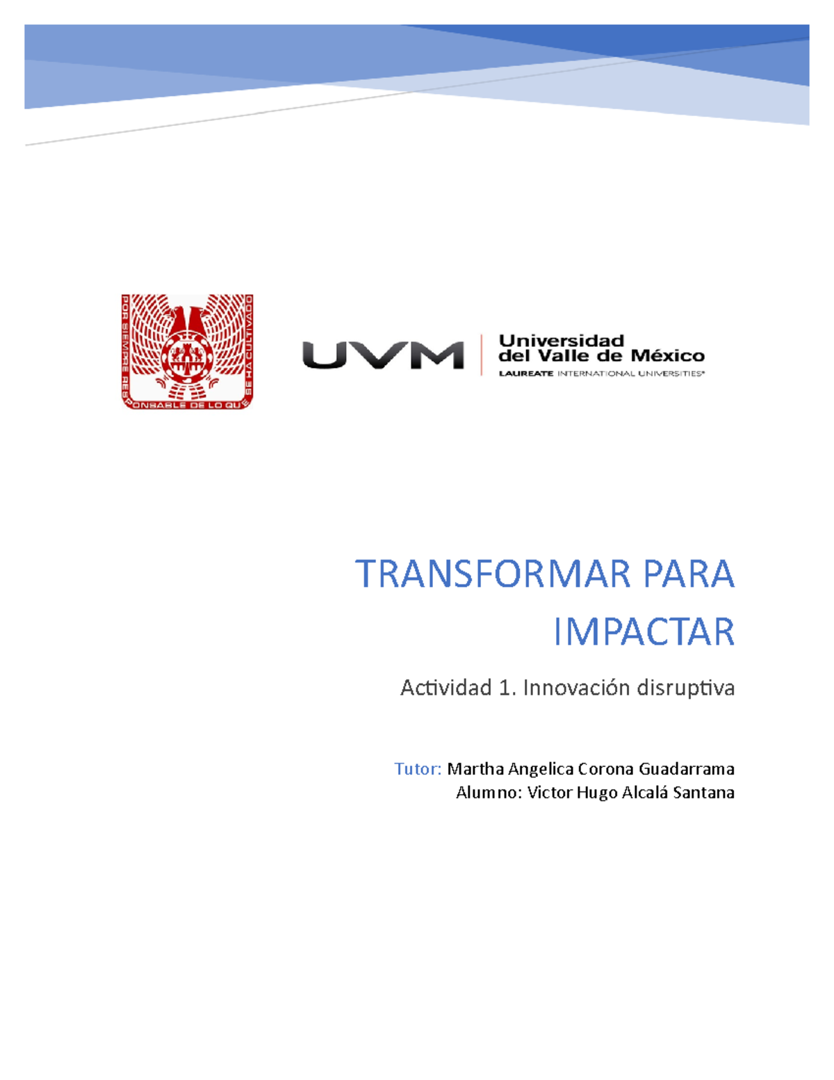 ACT#1 ASVH - Transformar para impactar - TRANSFORMAR PARA IMPACTAR Actividad 1. Innovación - Studocu