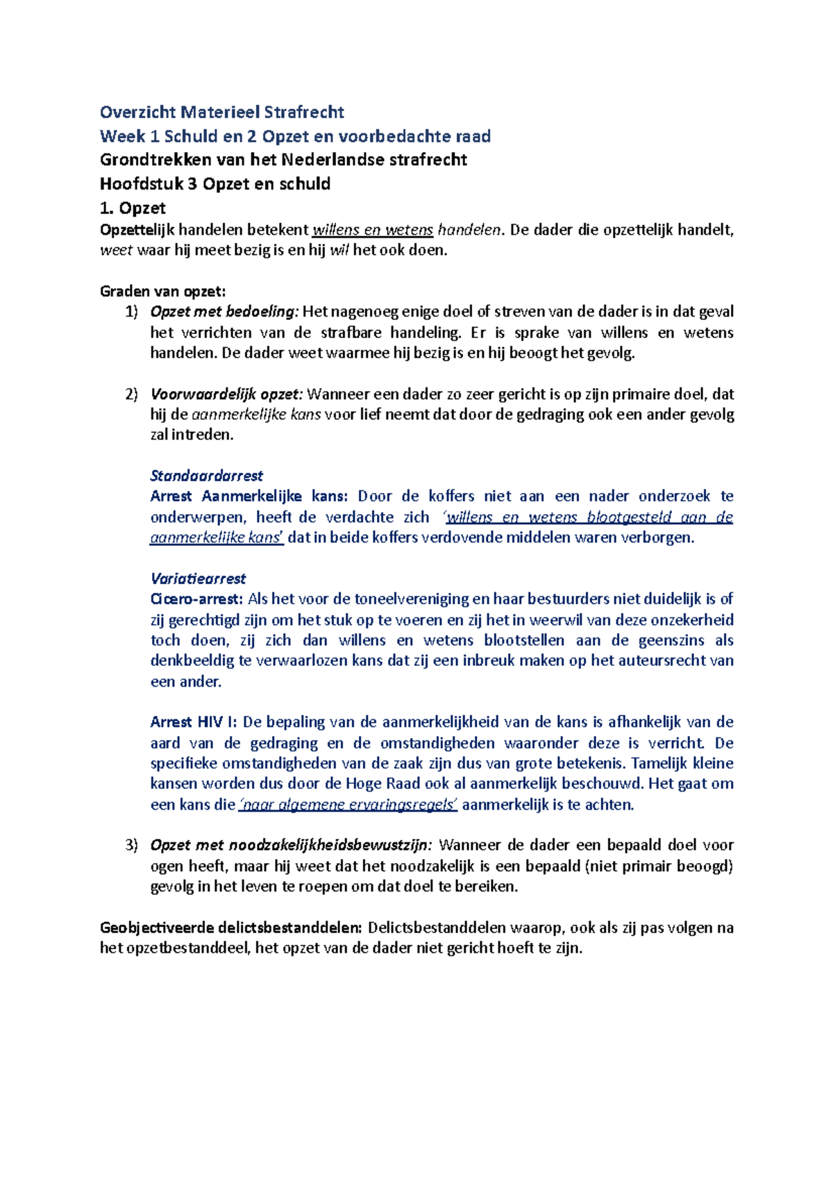 Overzicht Materieel Strafrecht - Opzet Opzettelijk handelen betekent ...