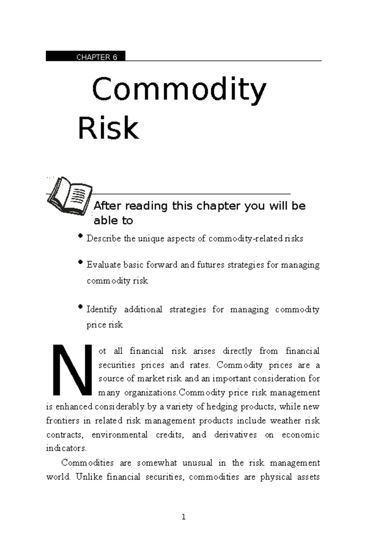 Commodity Risk - Commodity Risk Describe the unique aspects of ...