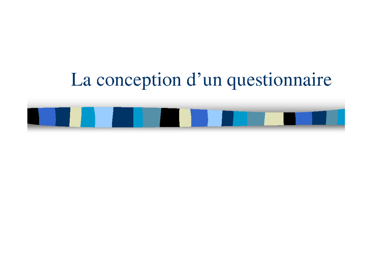 Conception d un questionnaire - La conception d’un questionnaire Outils ...