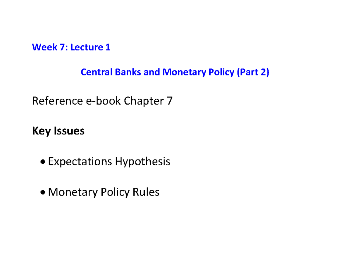 Week7 Lecture 1 - Week 7: Lecture 1 Central Banks and Monetary Policy (Part 2) Reference e-book ...