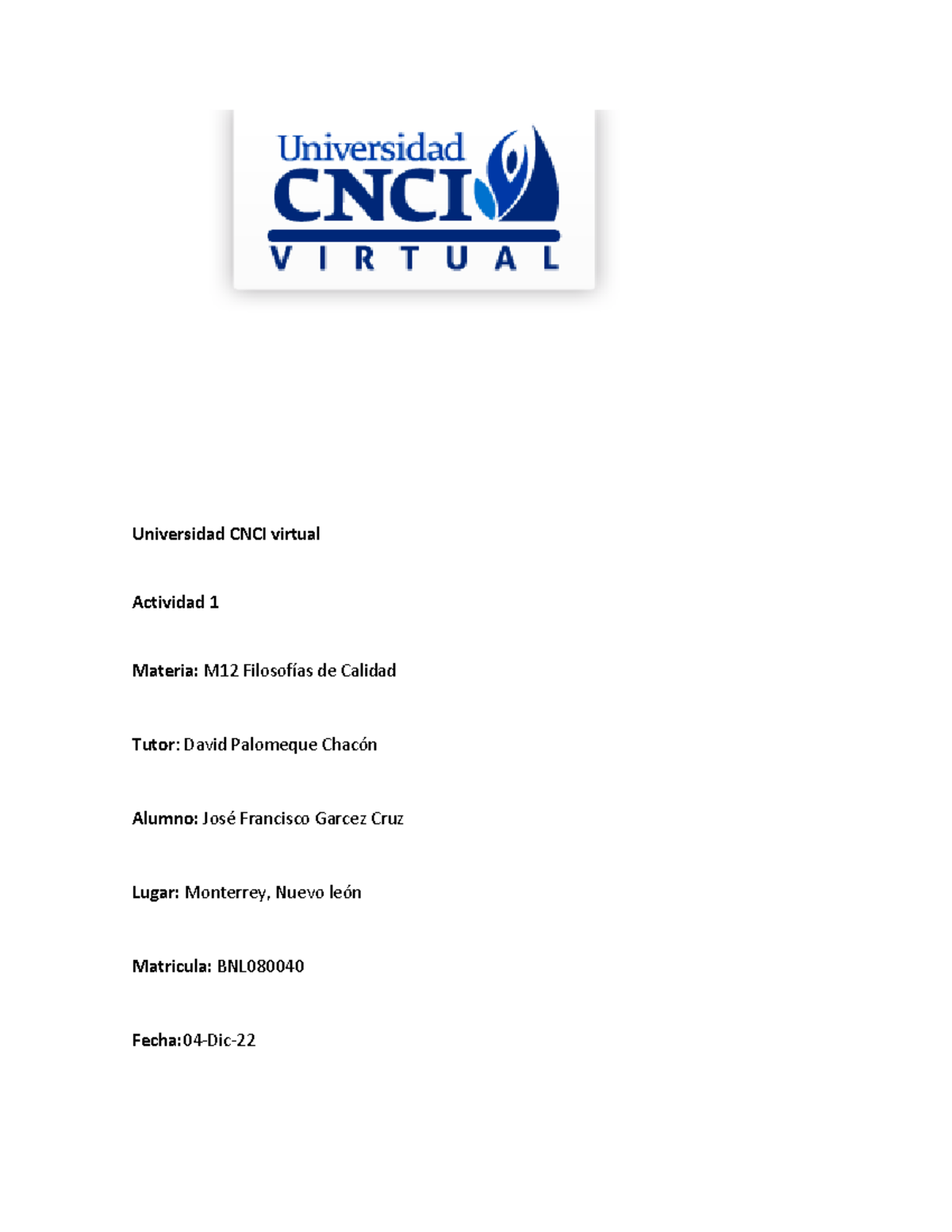 Actividad 1 calidad - Universidad CNCI virtual Actividad 1 Materia: M12 Filosofías de Calidad ...
