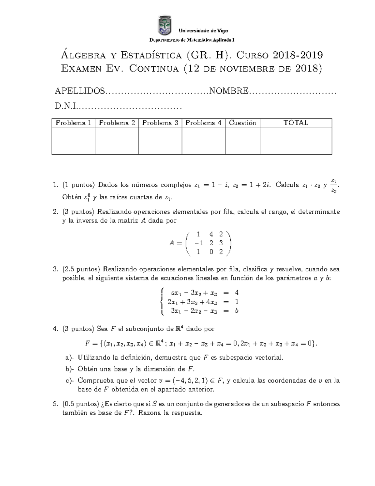 Examen Noviembre 2018, preguntas y respuestas - Algebra y Estad ́ ́ıstica (GR. H). Curso 2018 ...