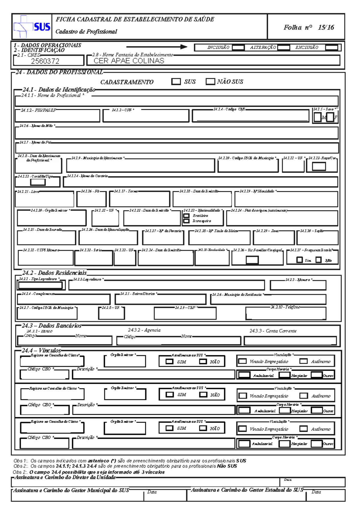 FICHA 15 16 - SAÚDE - FICHA CADASTRAL DE ESTABELECIMENTO DE SAÚDE Cadastro de Profissional Folha ...