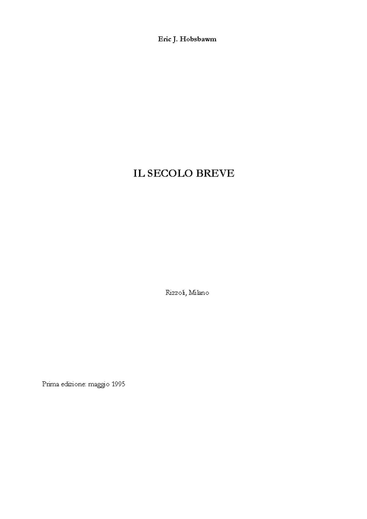 Eric Hobsbawm IT - Eric J. Hobsbawm IL SECOLO BREVE Rizzoli, Milano ...
