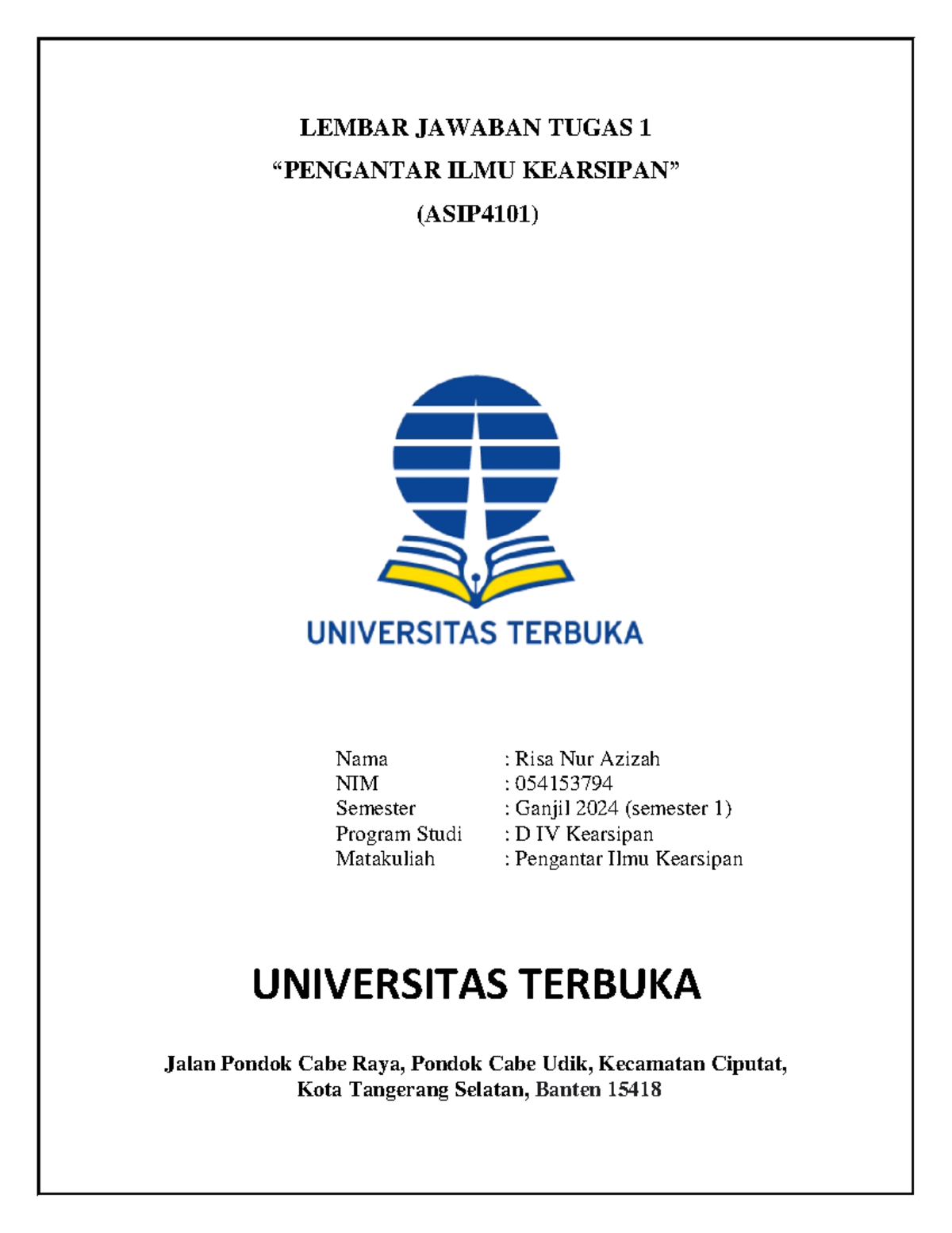 Tugas 1 Penganatar Ilmu Kearsipan - LEMBAR JAWABAN TUGAS 1 “PENGANTAR ILMU KEARSIPAN” (ASIP4101 ...