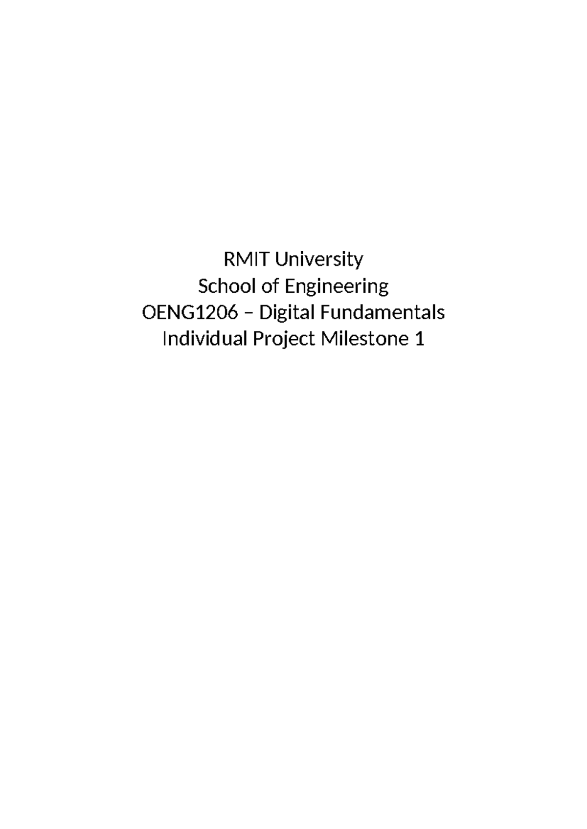Individual milestone - RMIT University School of Engineering OENG1206 – Digital Fundamentals ...