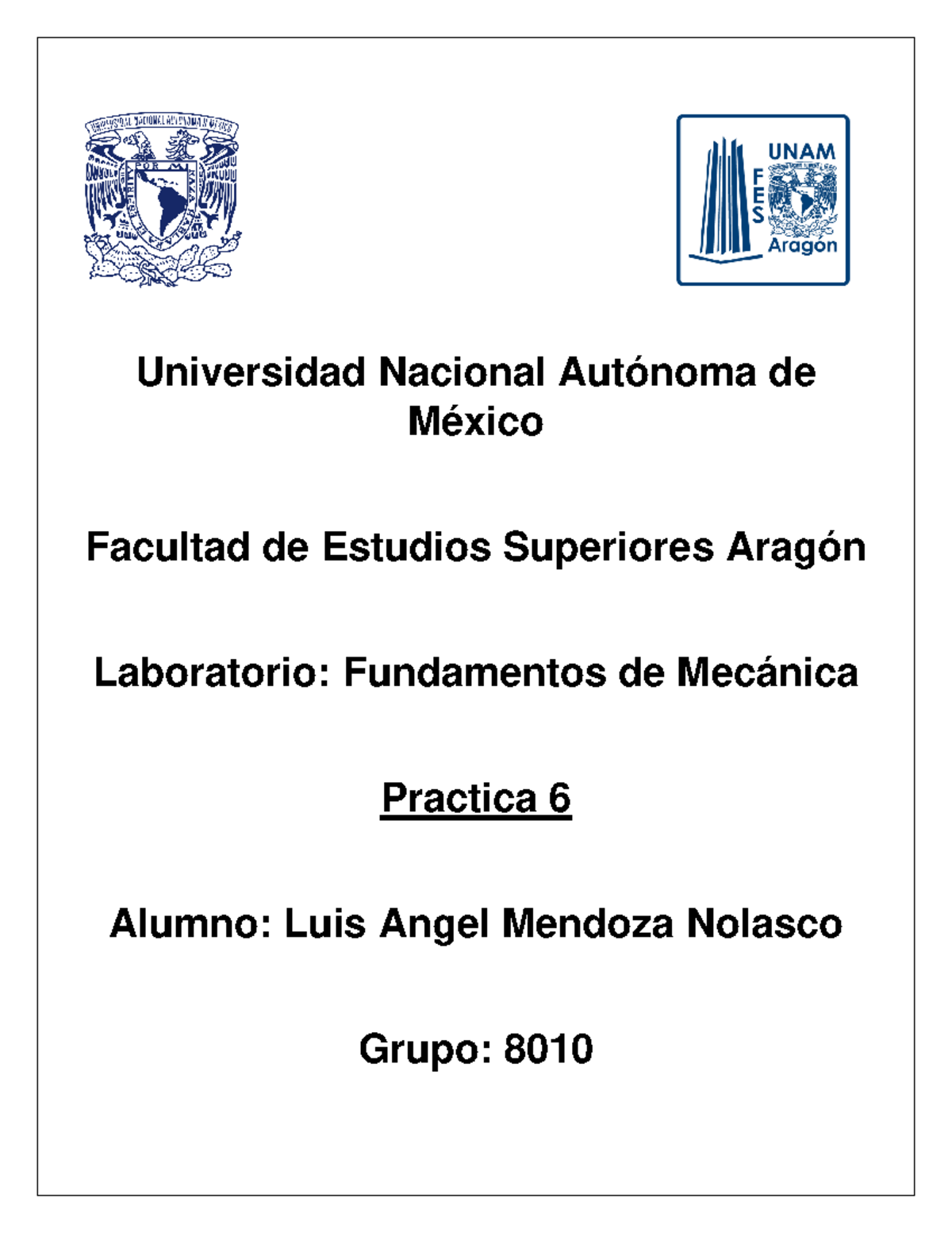 Practica 6 fundamentos de mecanica fes aragon - Universidad Nacional Autónoma de México Facultad ...