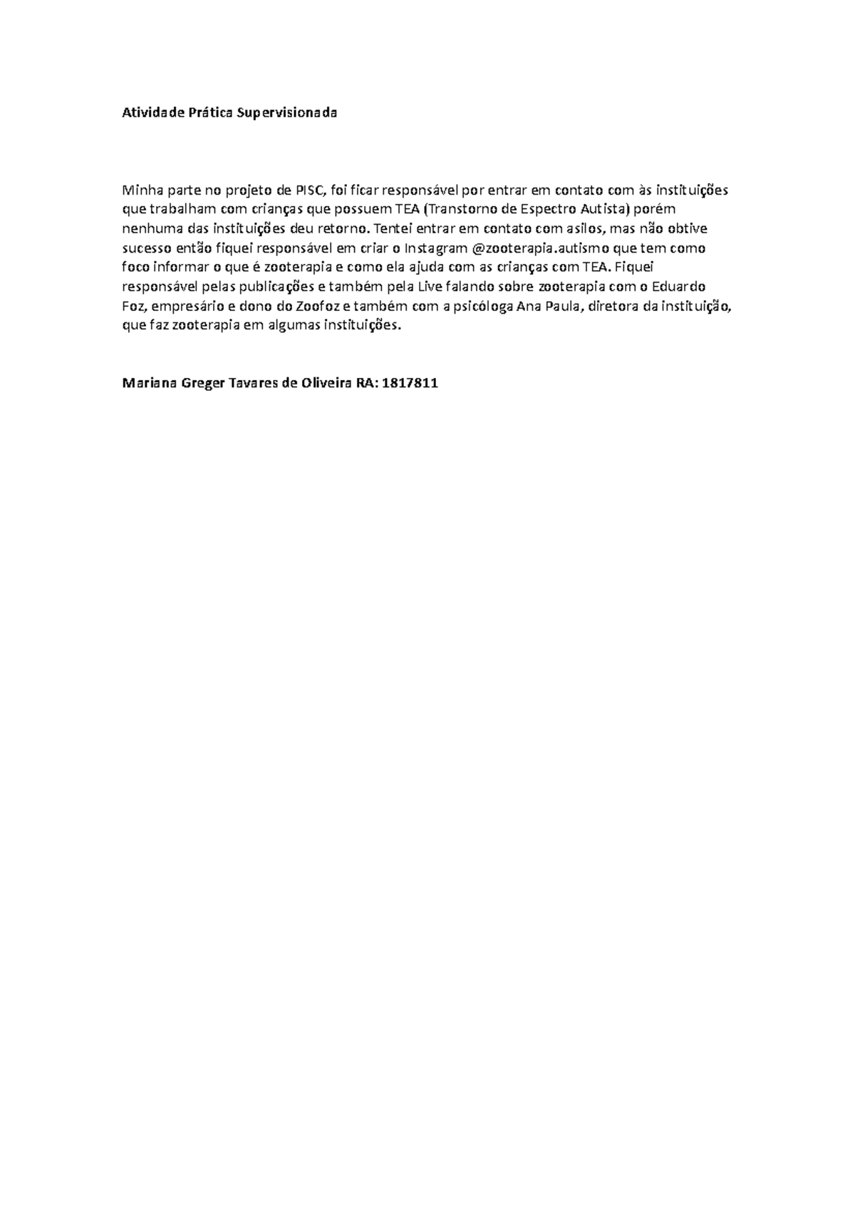 APS PISC - APS - Atividade Prática Supervisionada Minha parte no projeto de PISC, foi ficar ...