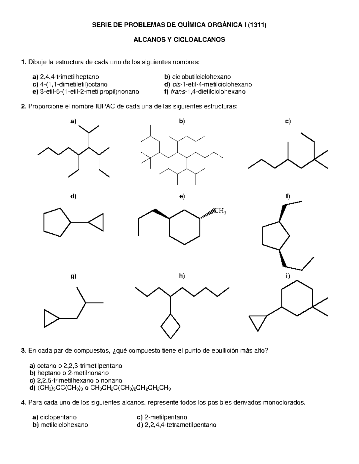 Tarea 01 QO1 - SERIE DE PROBLEMAS DE QUÍMICA ORGÁNICA I (1311) ALCANOS Y CICLOALCANOS Dibuje la ...