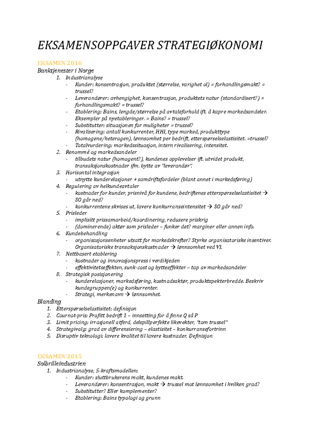 Eksamensoppgaver StrategiØkonomi - EKSAMENSOPPGAVER EKSAMEN 2016 Banktjenester i Norge 1. - Studocu