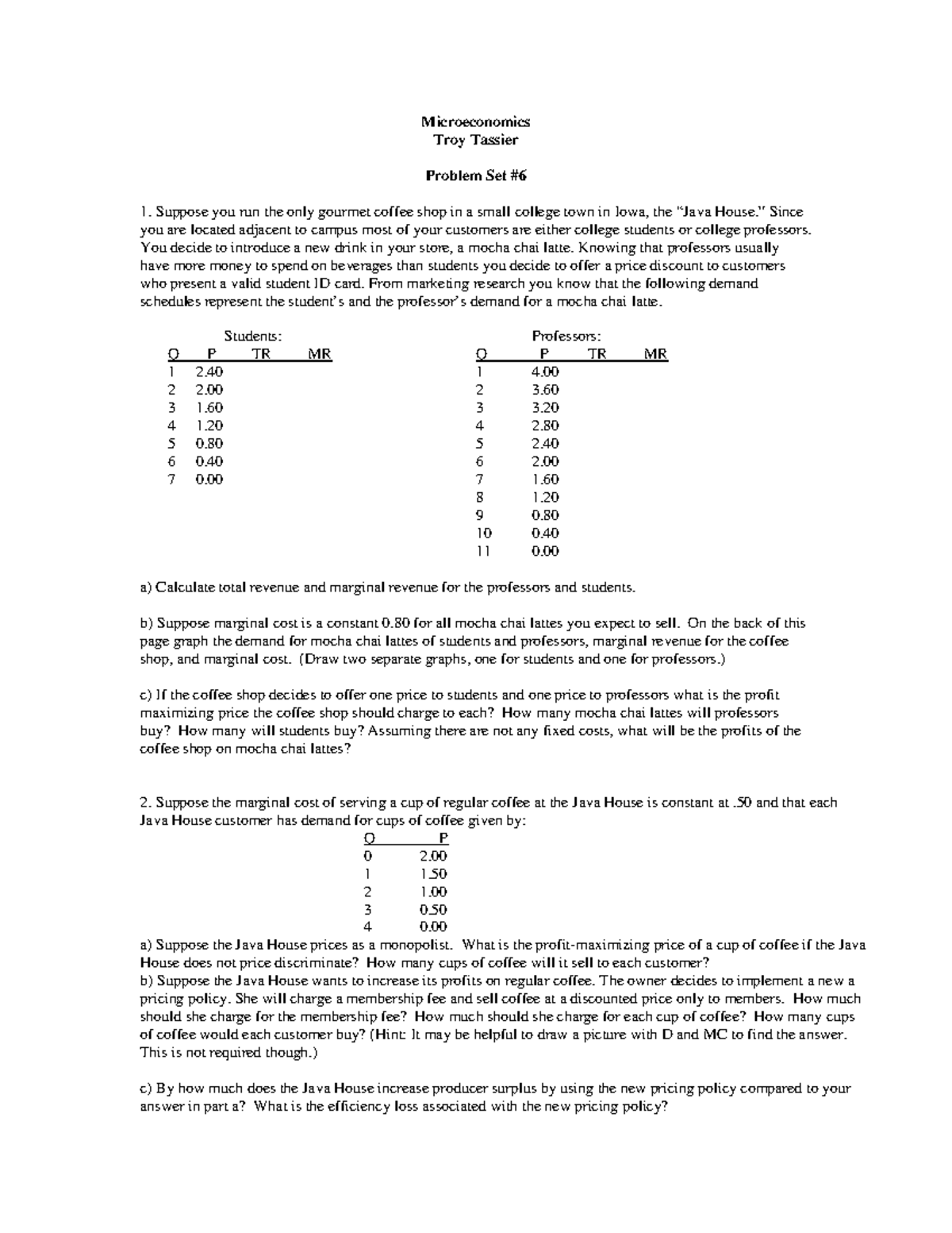 PS6, q + a - Problem set 6 - Microeconomics Troy Tassier Problem Set ...