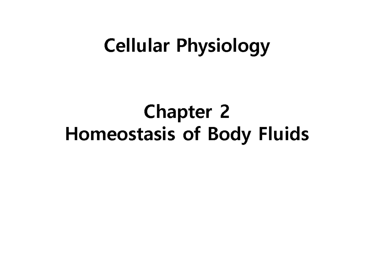 Ch02 Homeostasis of Body Fluids short - Cellular Physiology Chapter 2 ...
