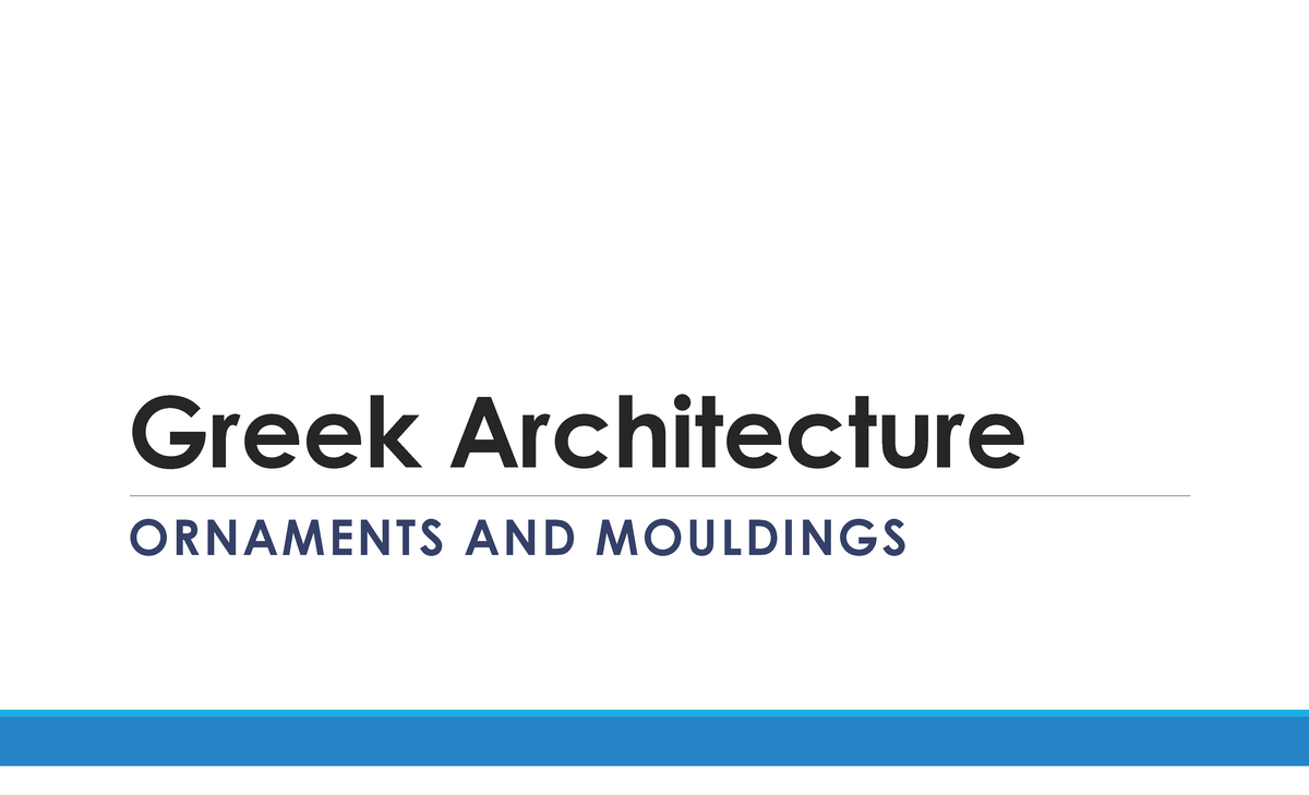 Part VII. Greek Architecture - Ornaments and Moldings - Greek ...