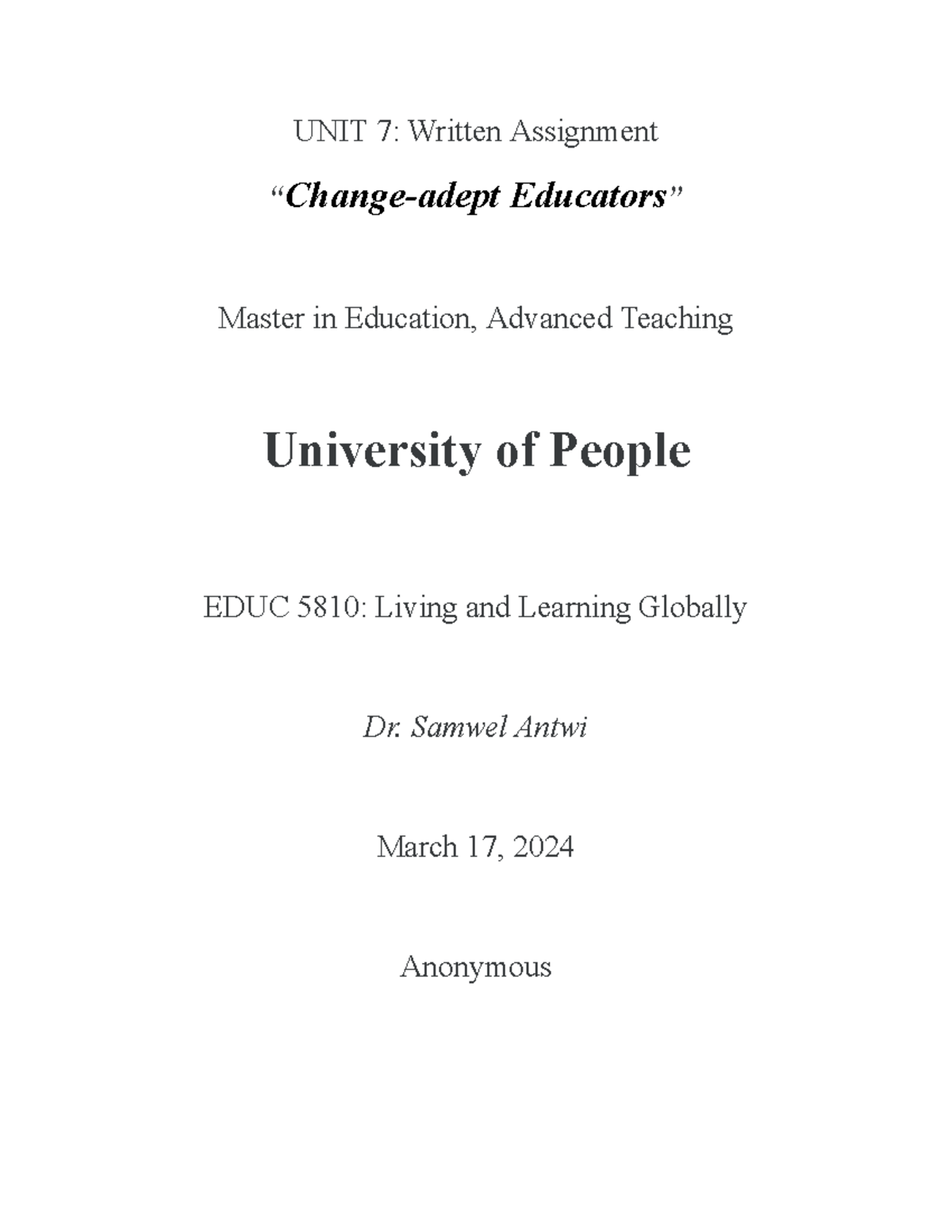 EDUC 5810 UNIT 7 Written Assignment March 17, 2024 - UNIT 7: Written Assignment “Change-adept ...