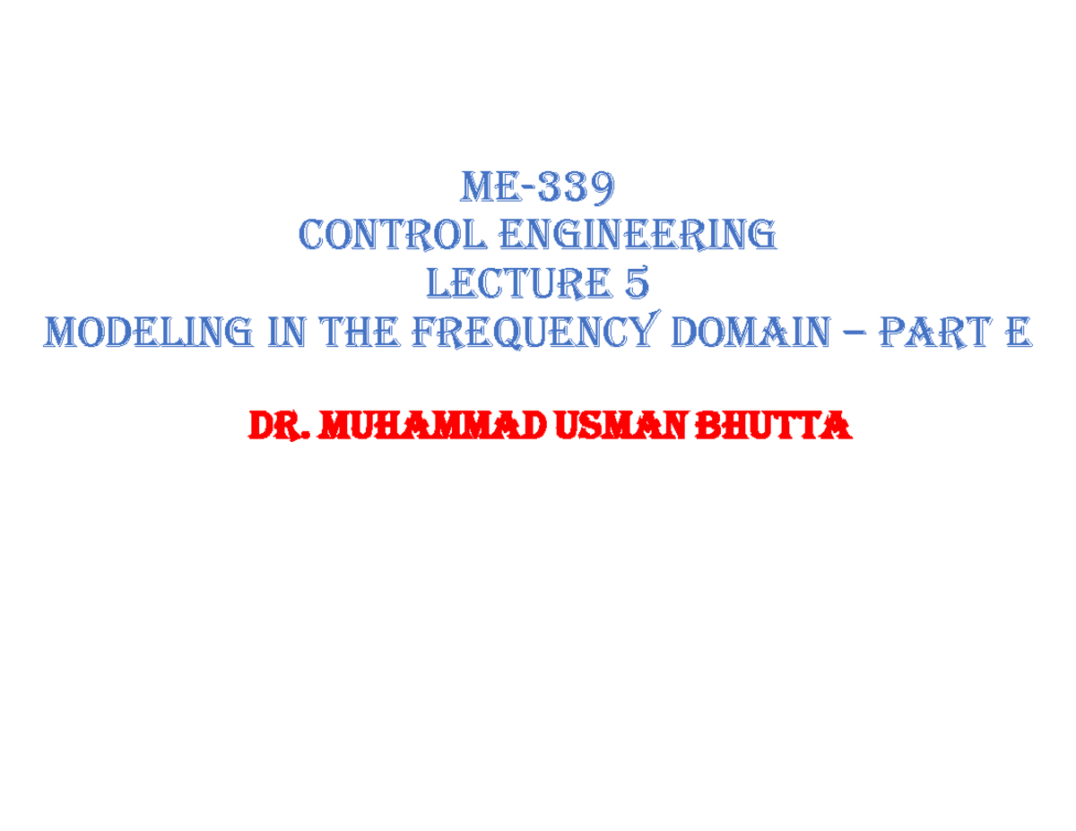 Lecture 5 - Modeling in the Frequency Domain - ME- 339 control engineering Lecture 5 modeling in ...