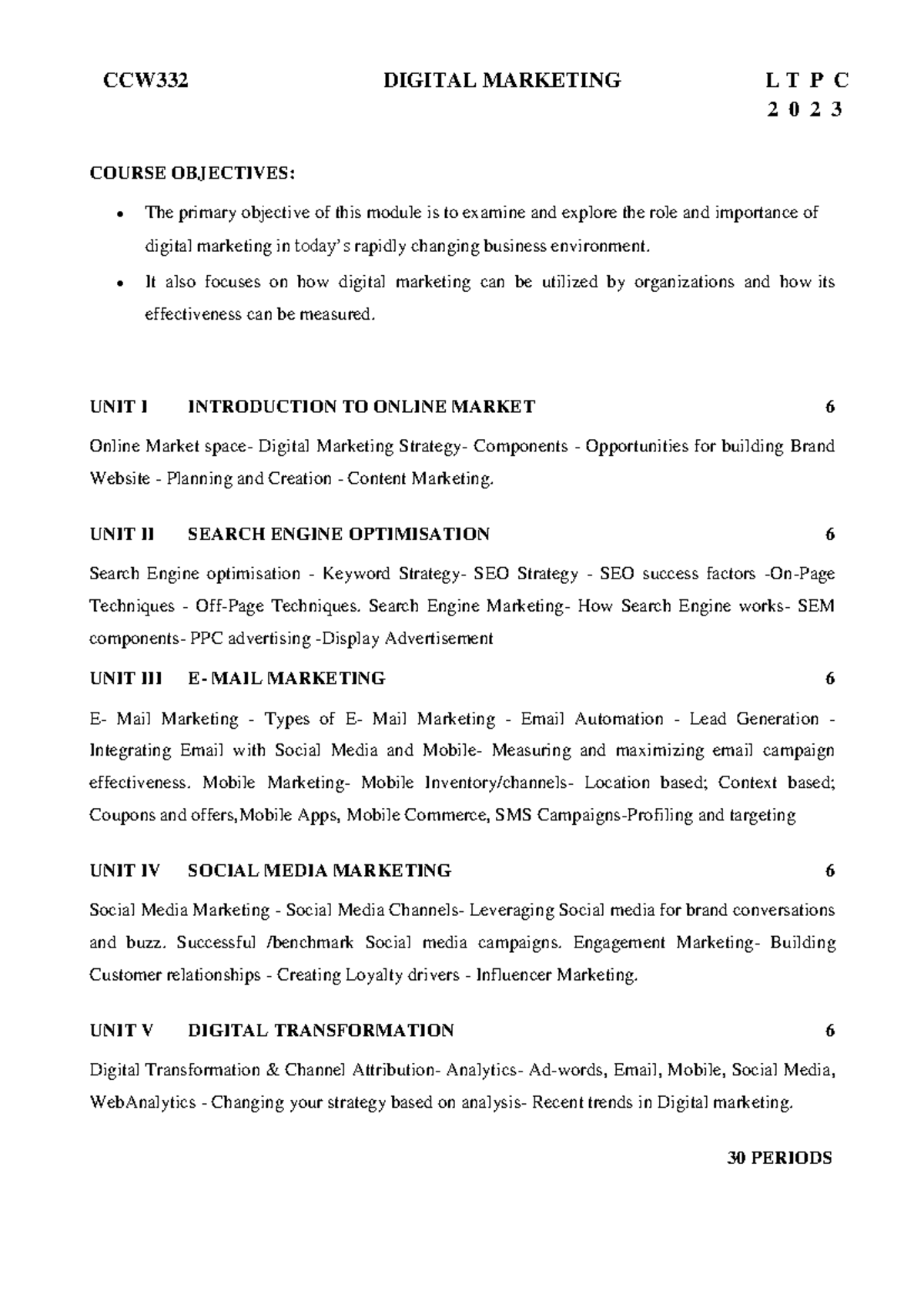 Syllabus - CCW332 DIGITAL MARKETING L T P C 2 0 2 3 COURSE OBJECTIVES: The primary objective of ...