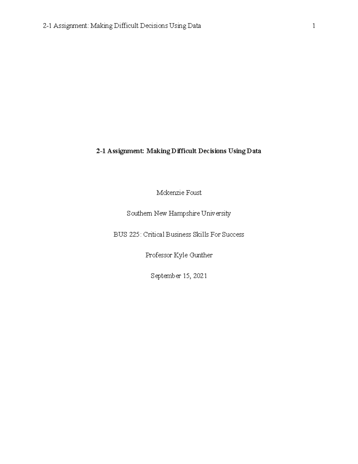 Assignment 2 Making Difficult Decisions Using Data The Quantitative Data Shows That Everyone