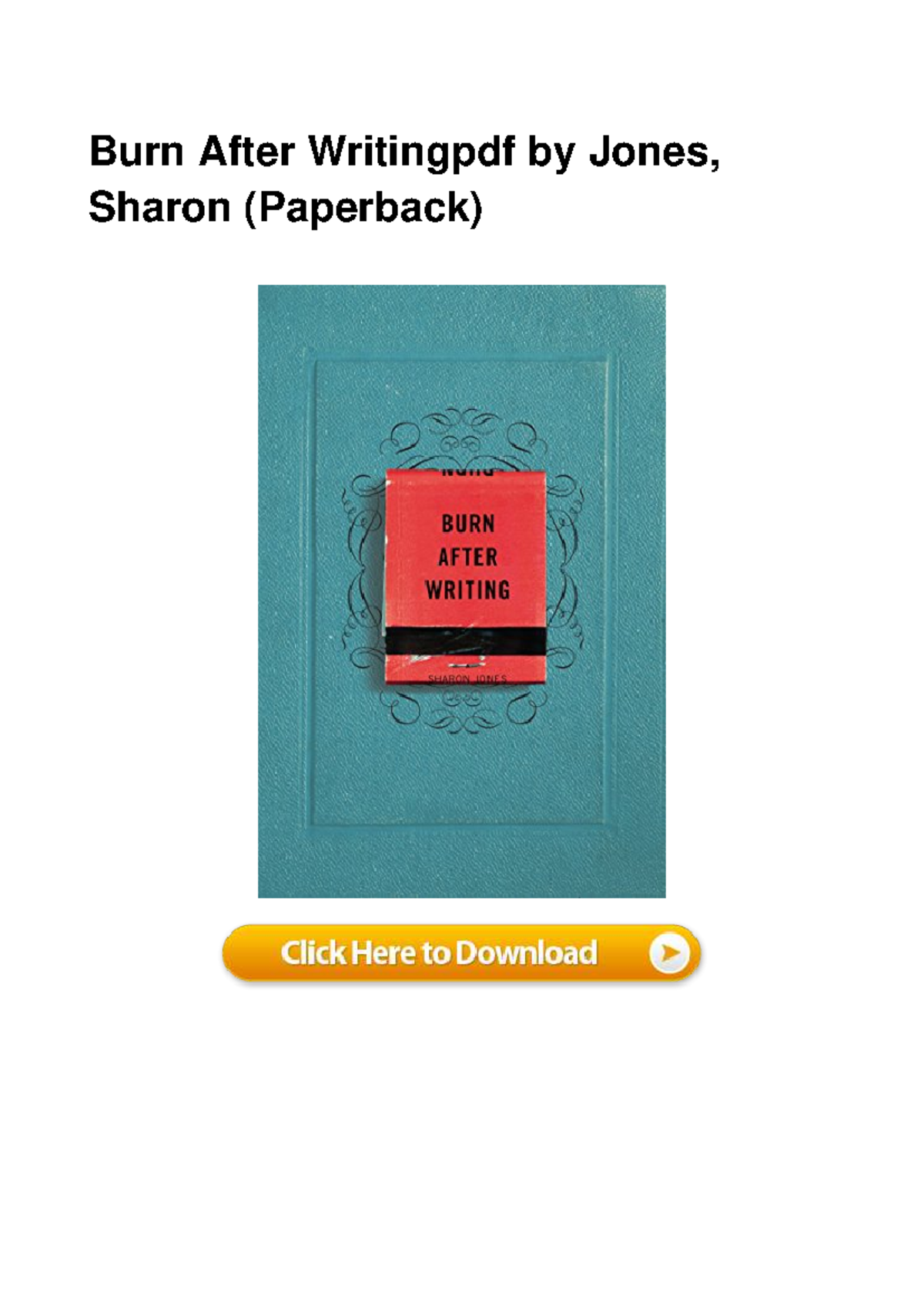 Burn After Writing - The benefit you get by reading this book is ...