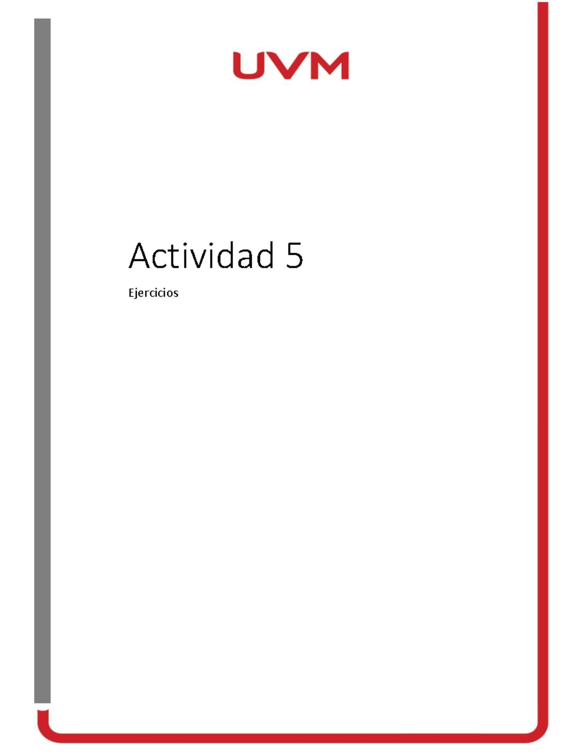ACT5 - V Actividad 5 Ejercicios ACTIVIDAD: EJERCICIOS Resuelve los ejercicios aplicando los ...