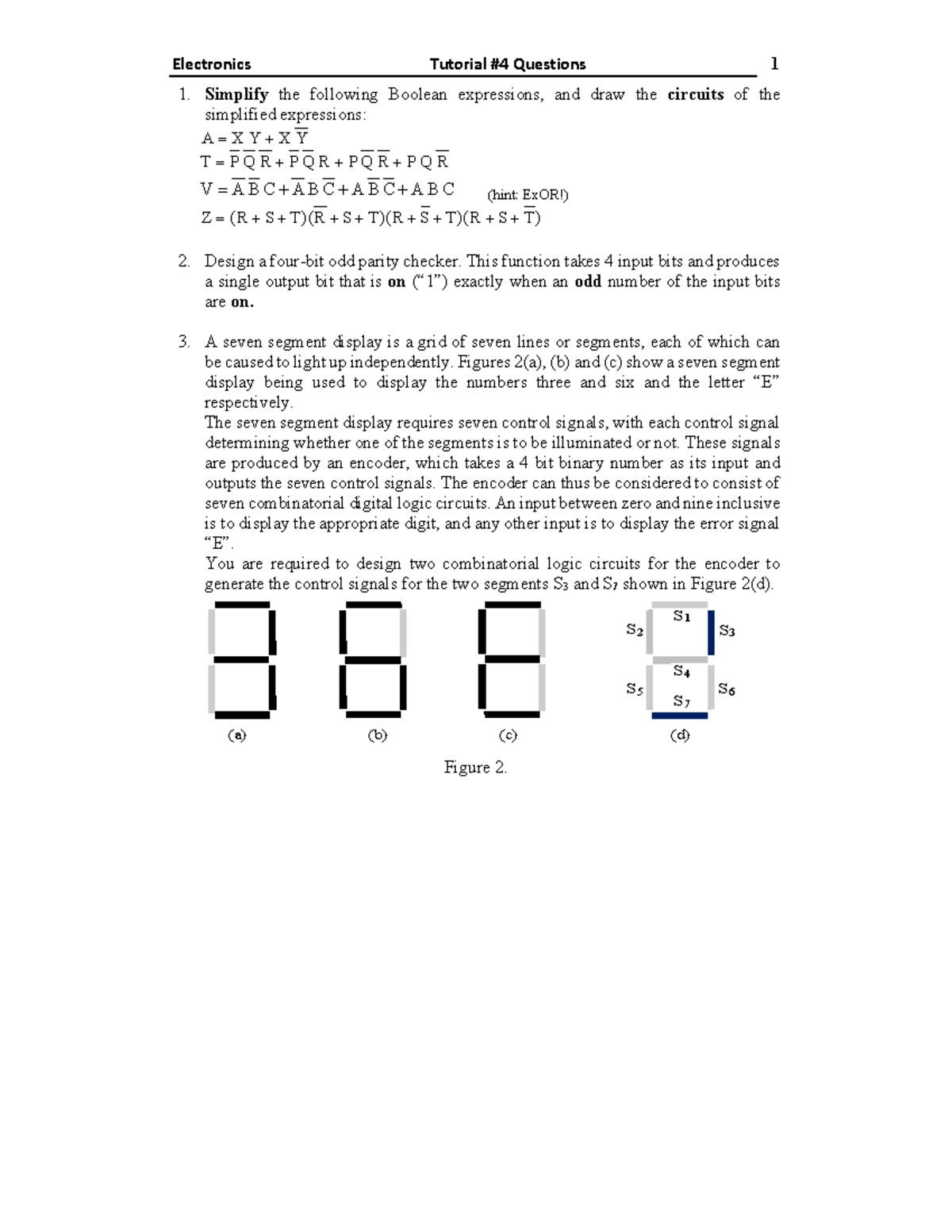 Tut 4 - yes - Electronics Tutorial #4 Questions 1 Simplify the following Boolean expressions ...