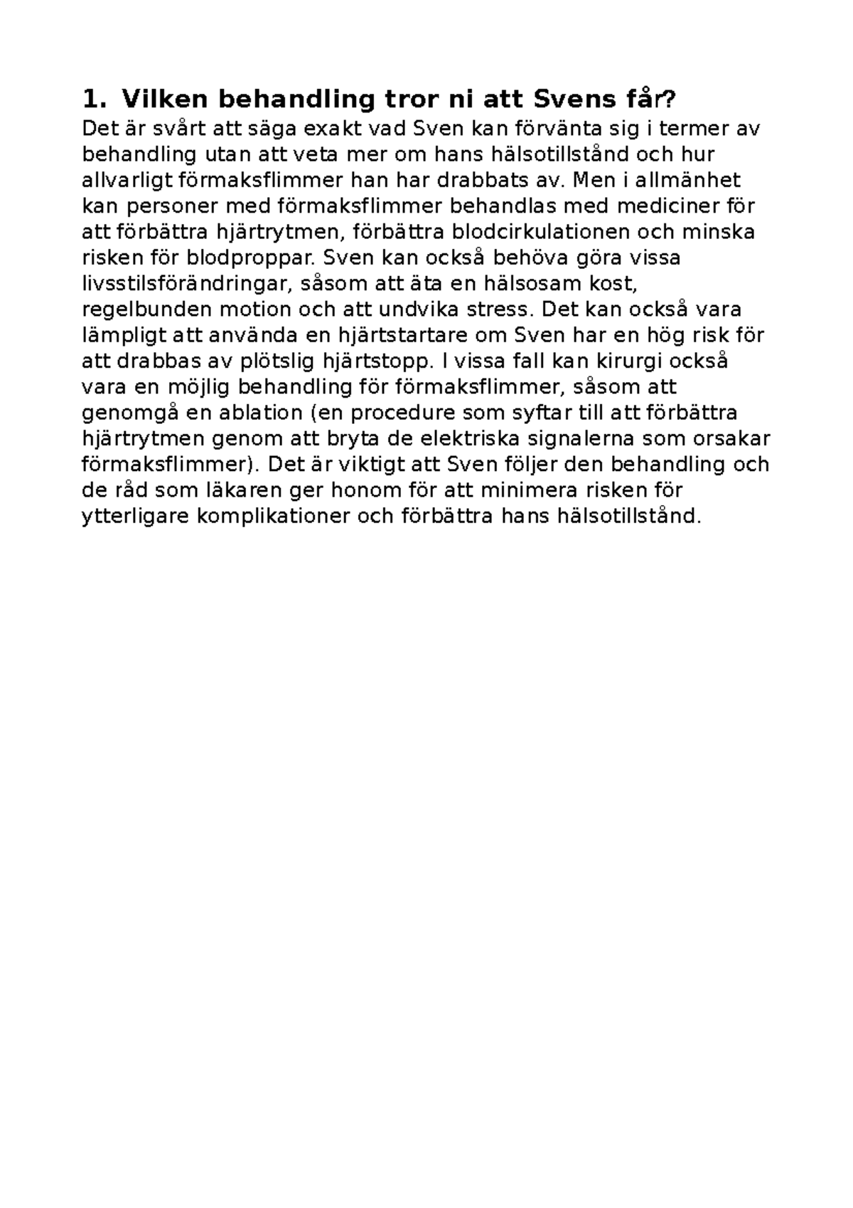 66 - swedish class 3 - 1. Vilken behandling tror ni att Svens får? Det ...