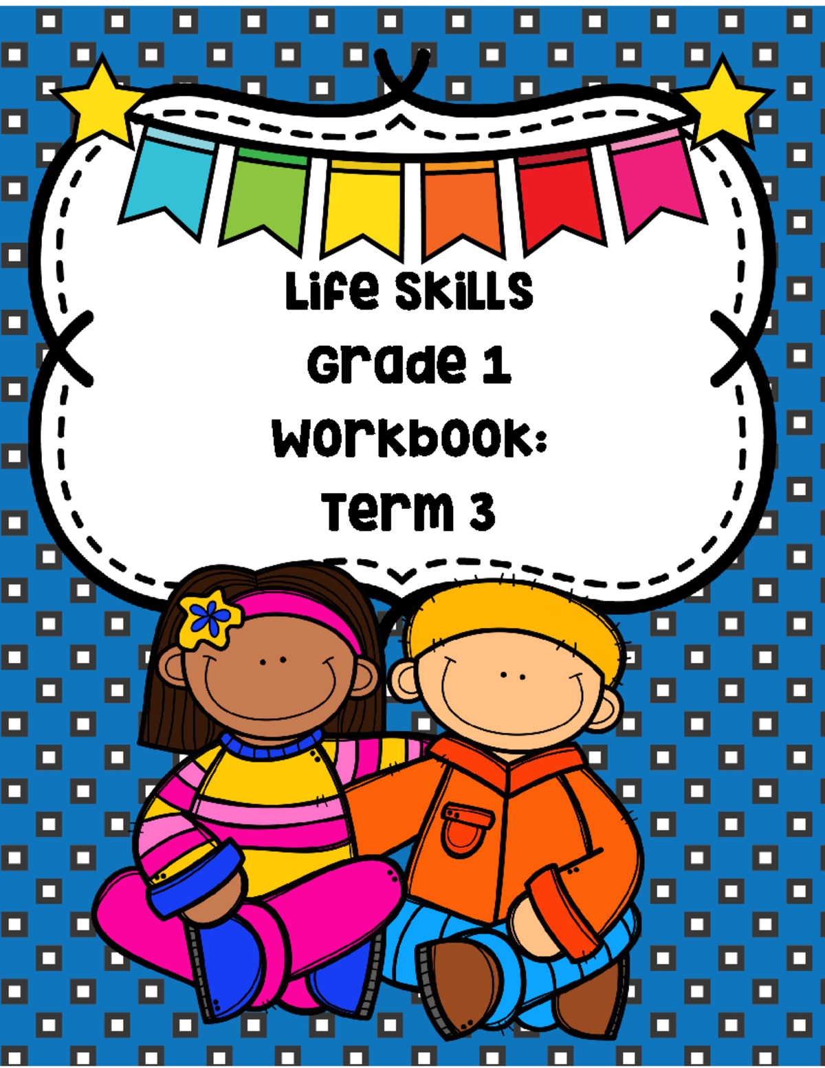 Life Skills Grade 1 Term 3 - Life Skills Grade 1 Workbook: Term 3 Grade ...