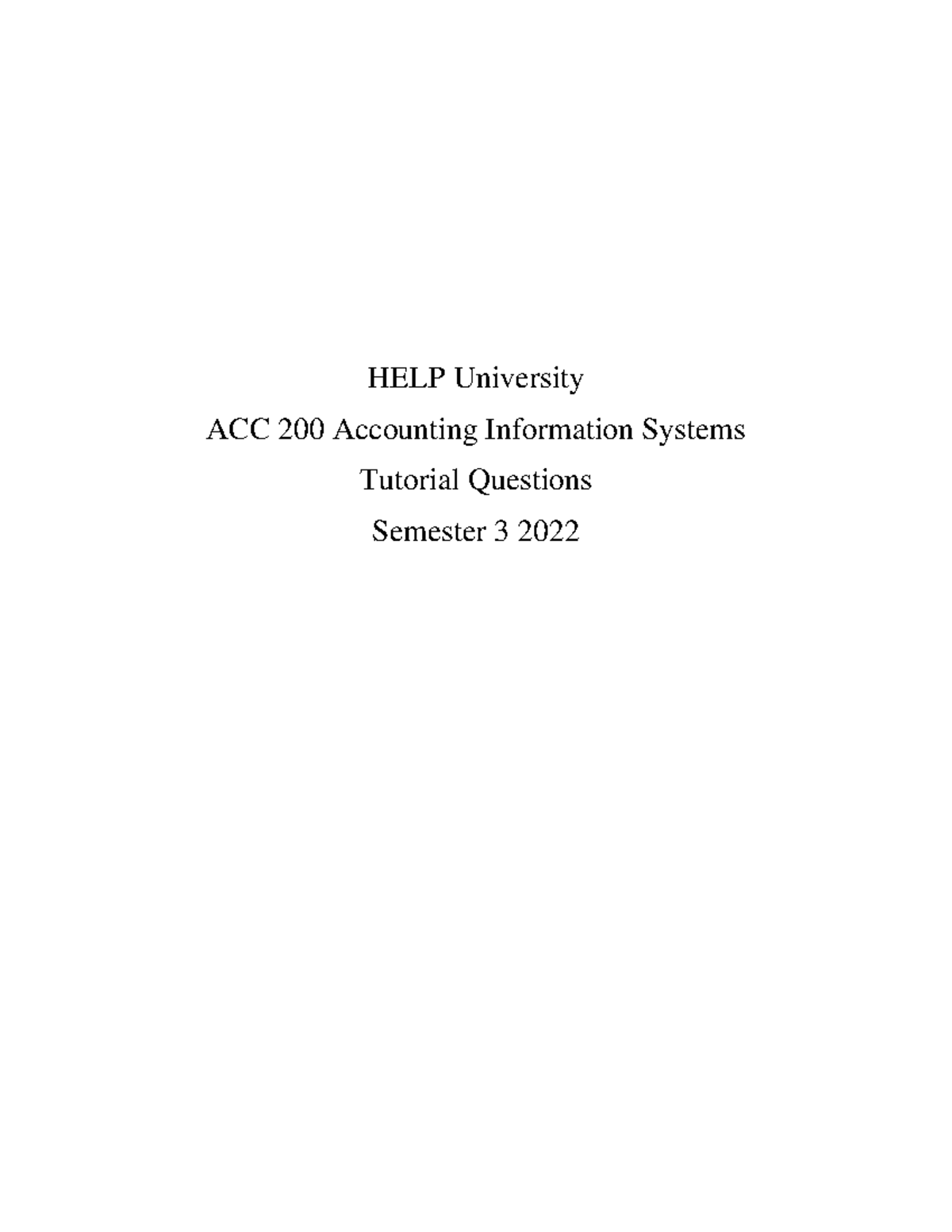 ACC 200 Tutorial Questions Sem 3 2022 - HELP University ACC 200 ...