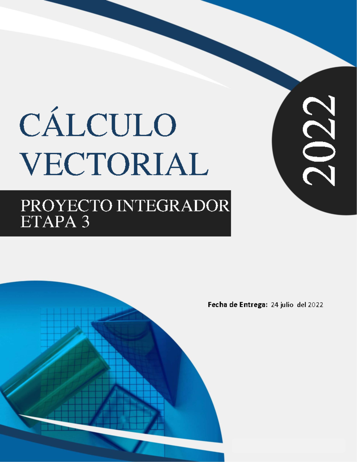 Proyectointegradorcalculovectorialgt 4 - CÁLCULO VECTORIAL PROYECTO INTEGRADOR ETAPA 3 Fecha de ...