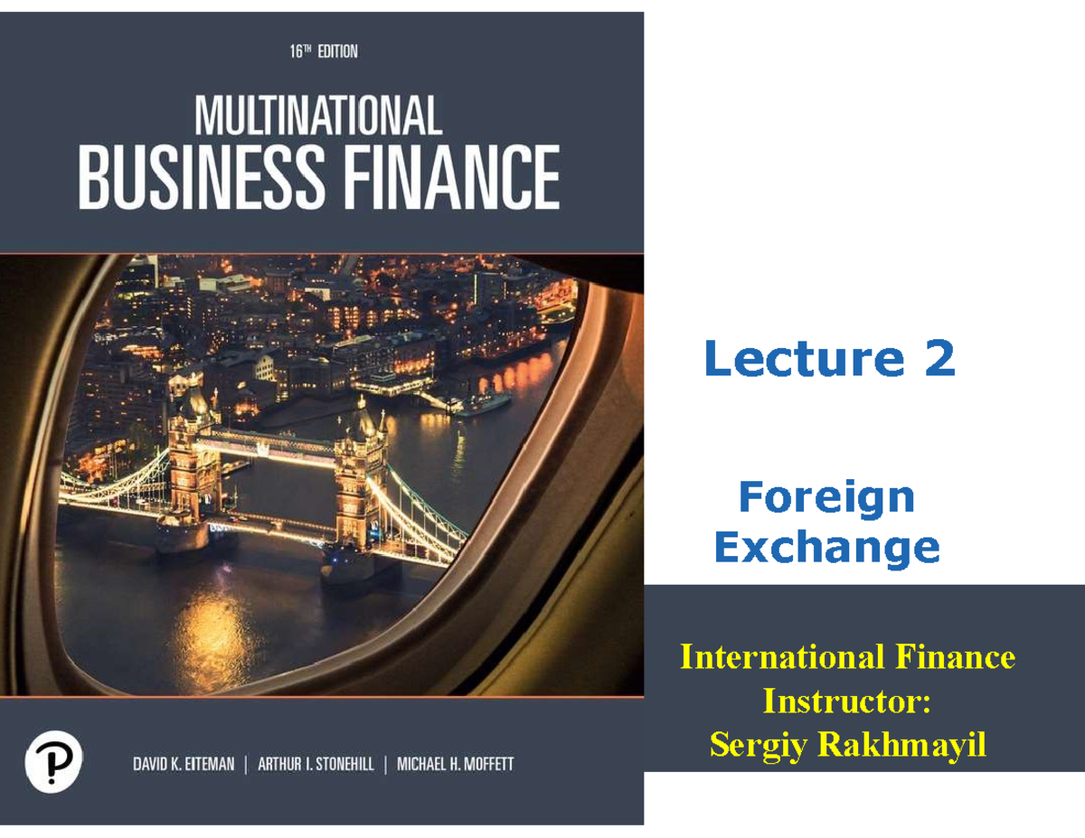 Lecture 02-Student Handout - Lecture 2 Foreign Exchange International ...
