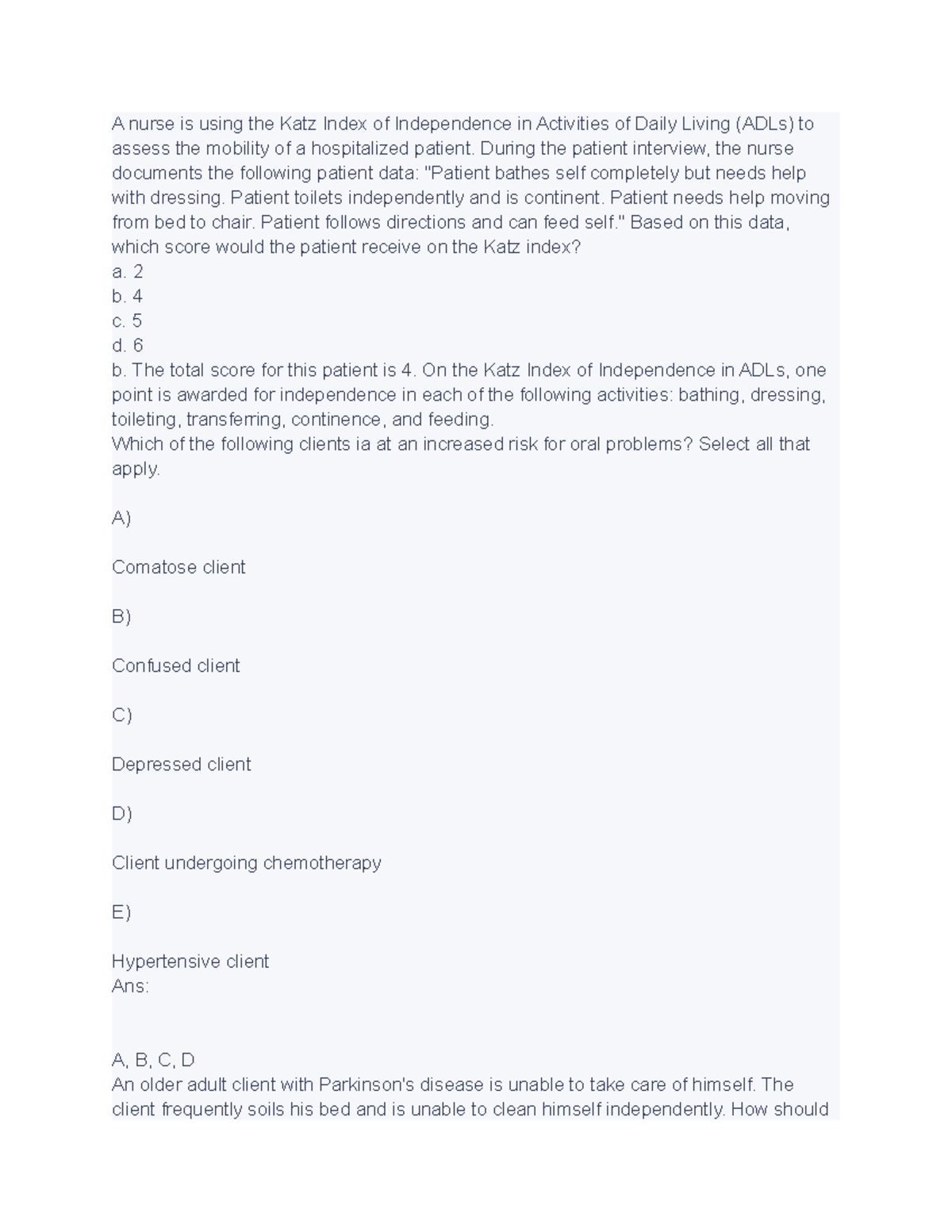 Nursing 9 - A nurse is using the Katz Index of Independence in ...