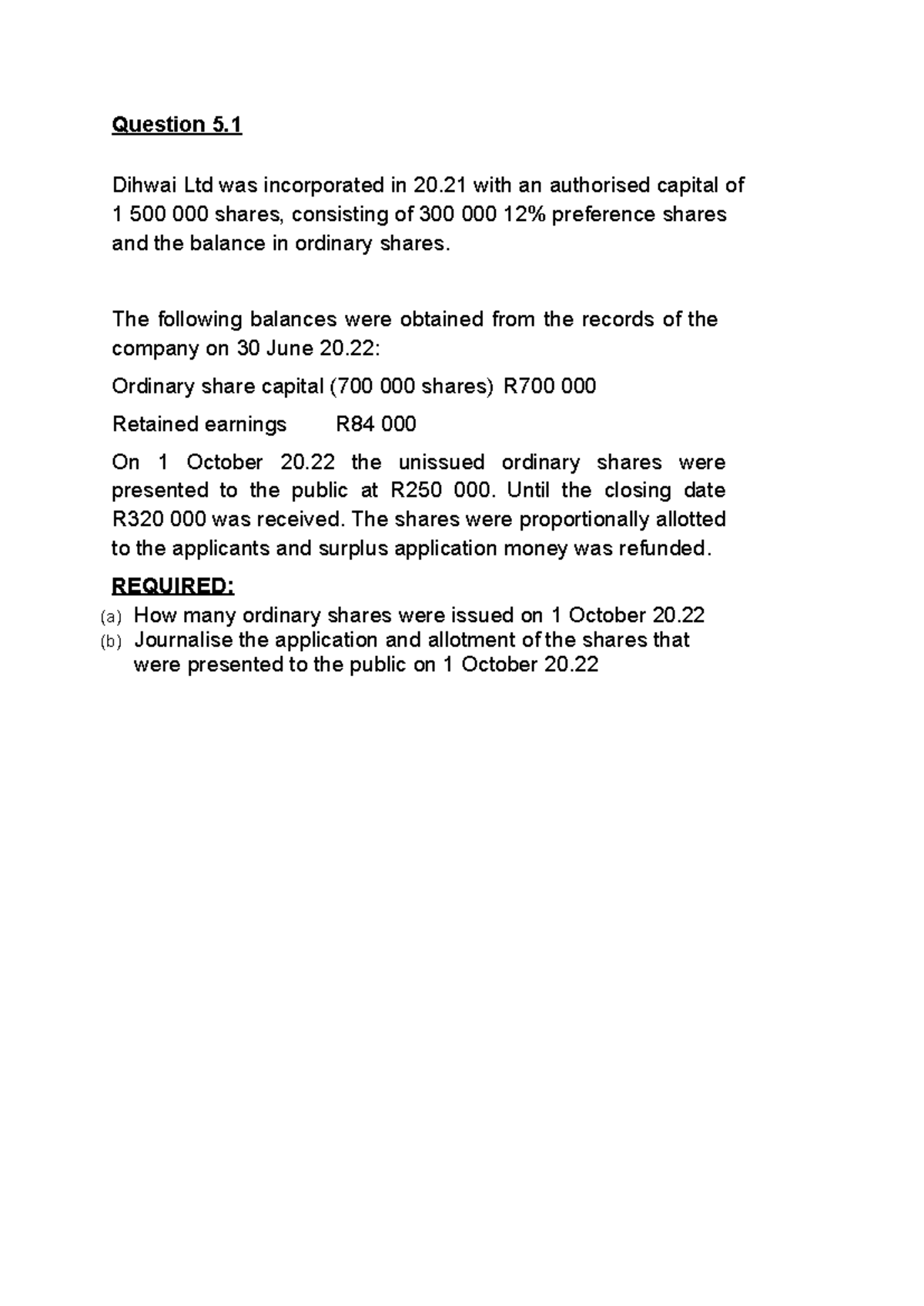 Question 5.1 - Company Issue of Shares - Question 5. Dihwai Ltd was ...