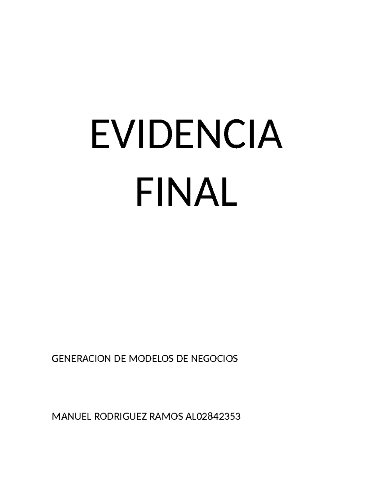 Evidencia Final - es solo informativo - EVIDENCIA FINAL GENERACION DE MODELOS DE NEGOCIOS MANUEL ...