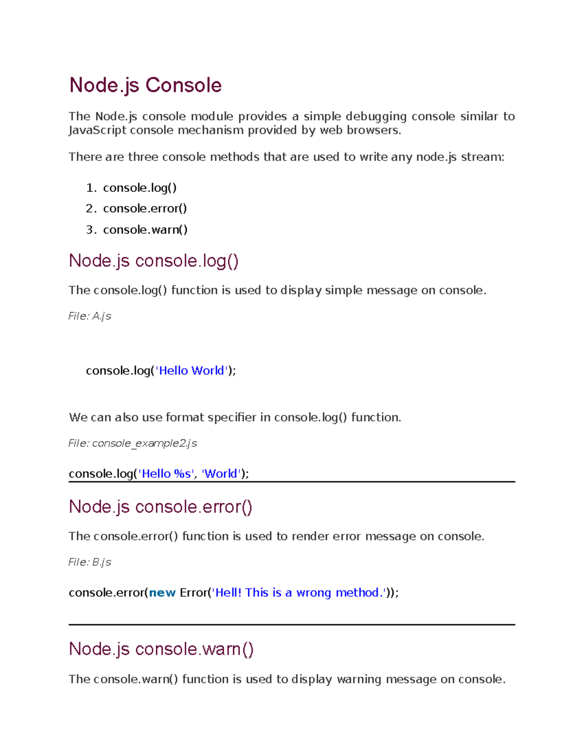 Node day 2 - about node js - Node Console ####### The Node console module provides a simple ...