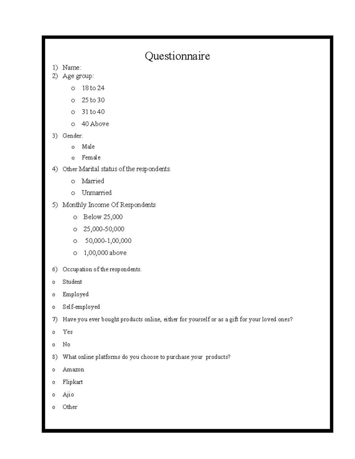 Questionnaire project pdf - Questionnaire 1) Name: 2) Age group: o 18 ...