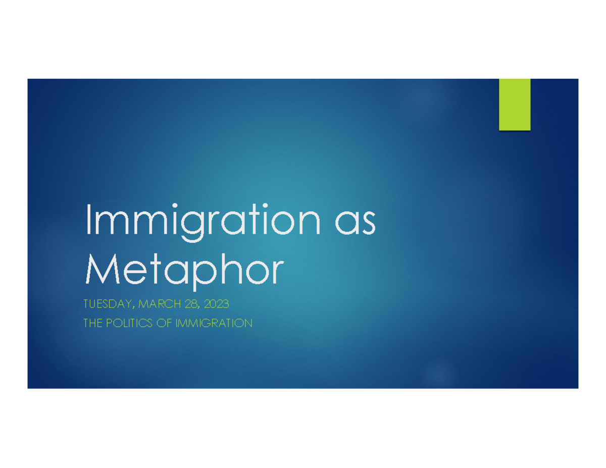 Immigration as Metaphor - Immigration as Metaphor TUESDAY, MARCH 28 ...
