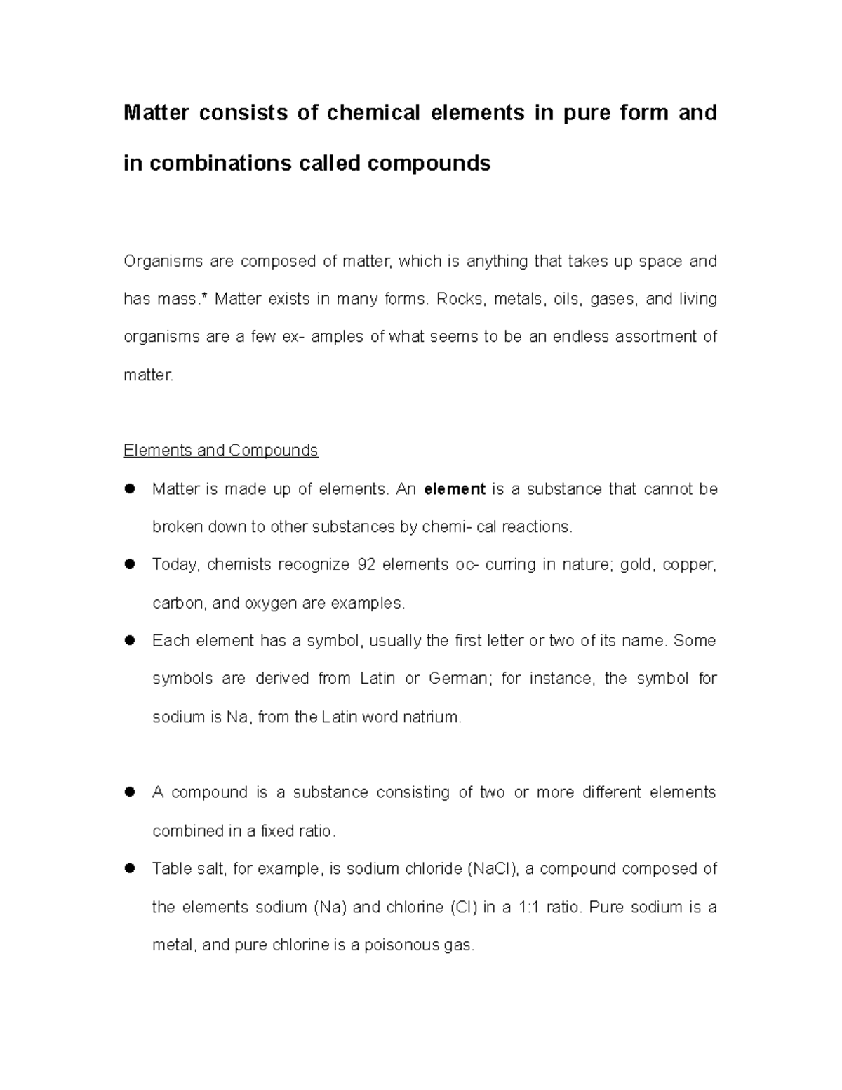 Matter consists of chemical elements in pure form - * Matter exists in ...