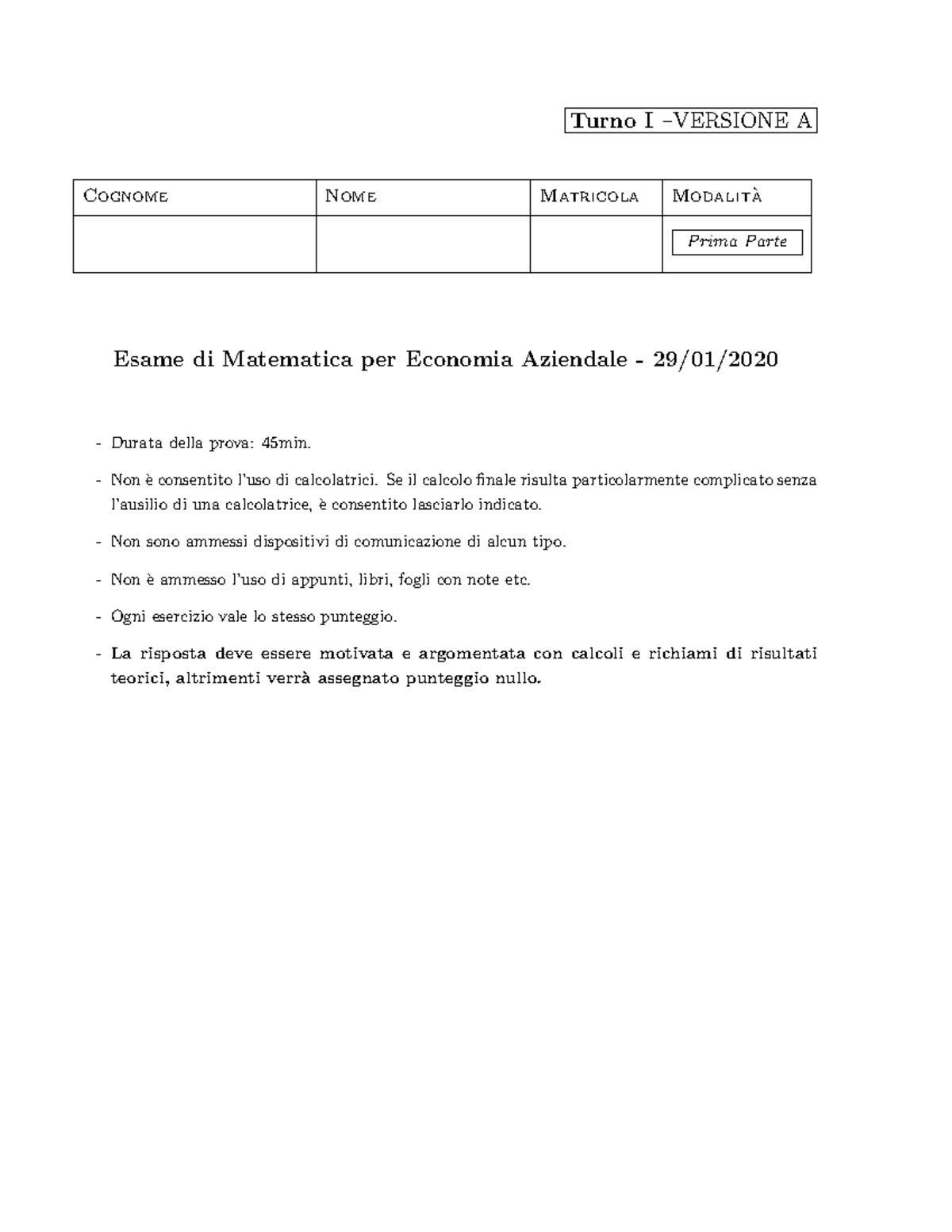 Esempio esame di matematica 1 - Turno I –VERSIONE A Cognome Nome Matricola Modalit`a P rima P ...