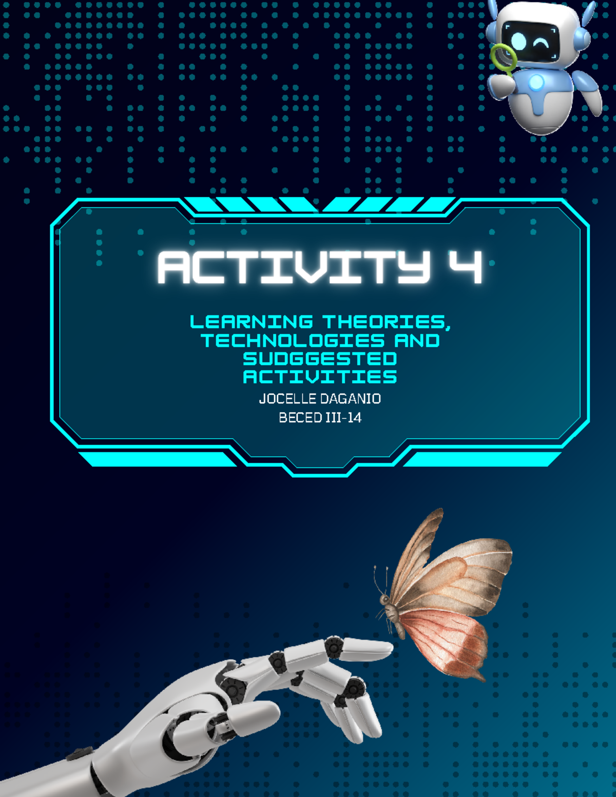 Daganio Acadtask 4 - LEARNING THEORIES, TECHNOLOGIES AND SUDGGESTED ACTIVITIES JOCELLE DAGANIO ...