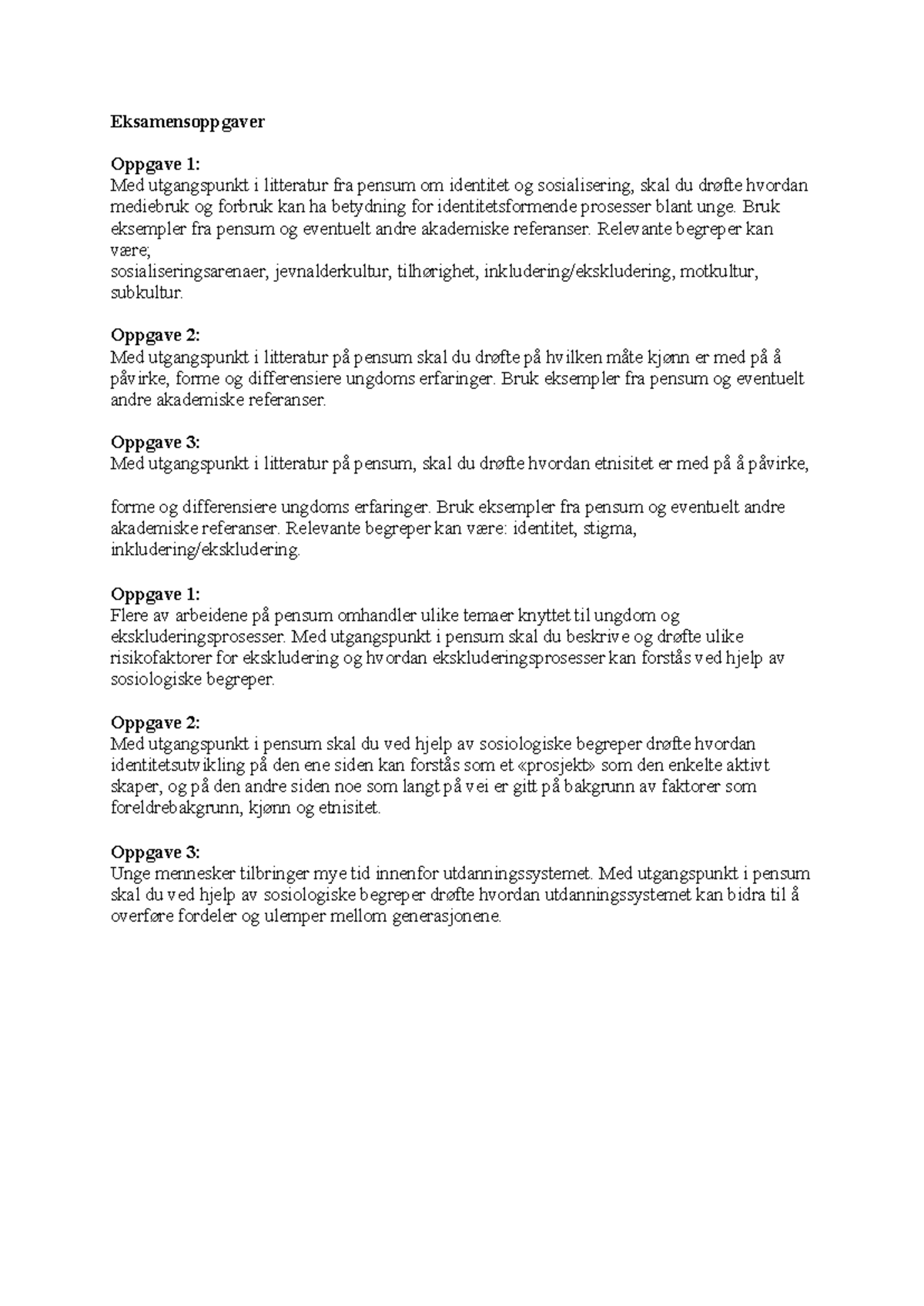 Eksamensoppgaver - øvingsoppgaver - Eksamensoppgaver Oppgave 1: Med utgangspunkt i litteratur ...
