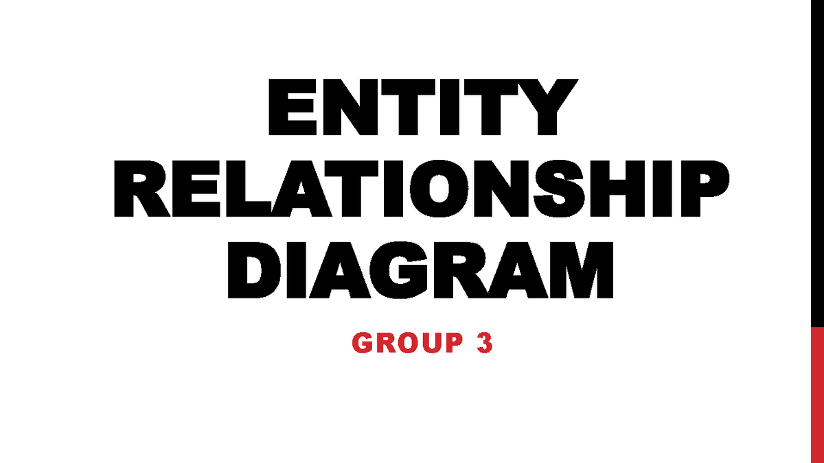 Entity Relationship Diagram - ENTITY RELATIONSHIP DIAGRAM GROUP 3 WHAT ...