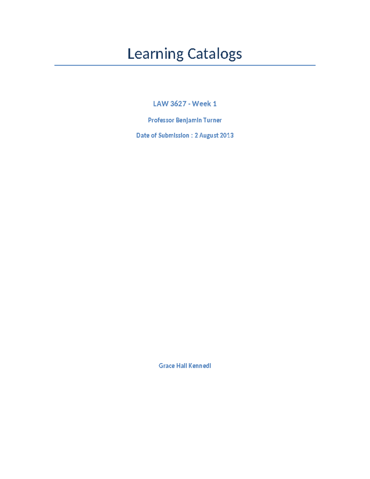LAW-3627-Learning Catalogs - Learning Catalogs LAW 3627 - Week 1 Professor Benjamin Turner Date ...