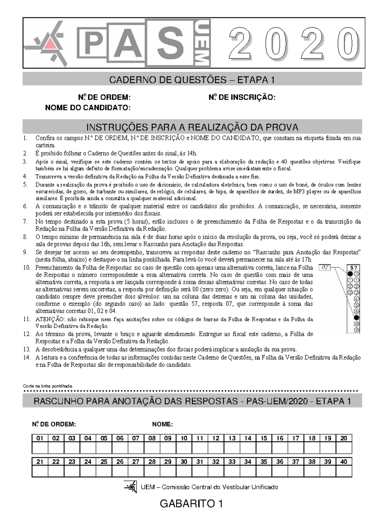 Prova - PAS 2020 - Etapa 1 - GABARITO 1 2 0 2 0 CADERNO DE QUESTÕES – ETAPA 1 N DE ORDEM: N DE ...