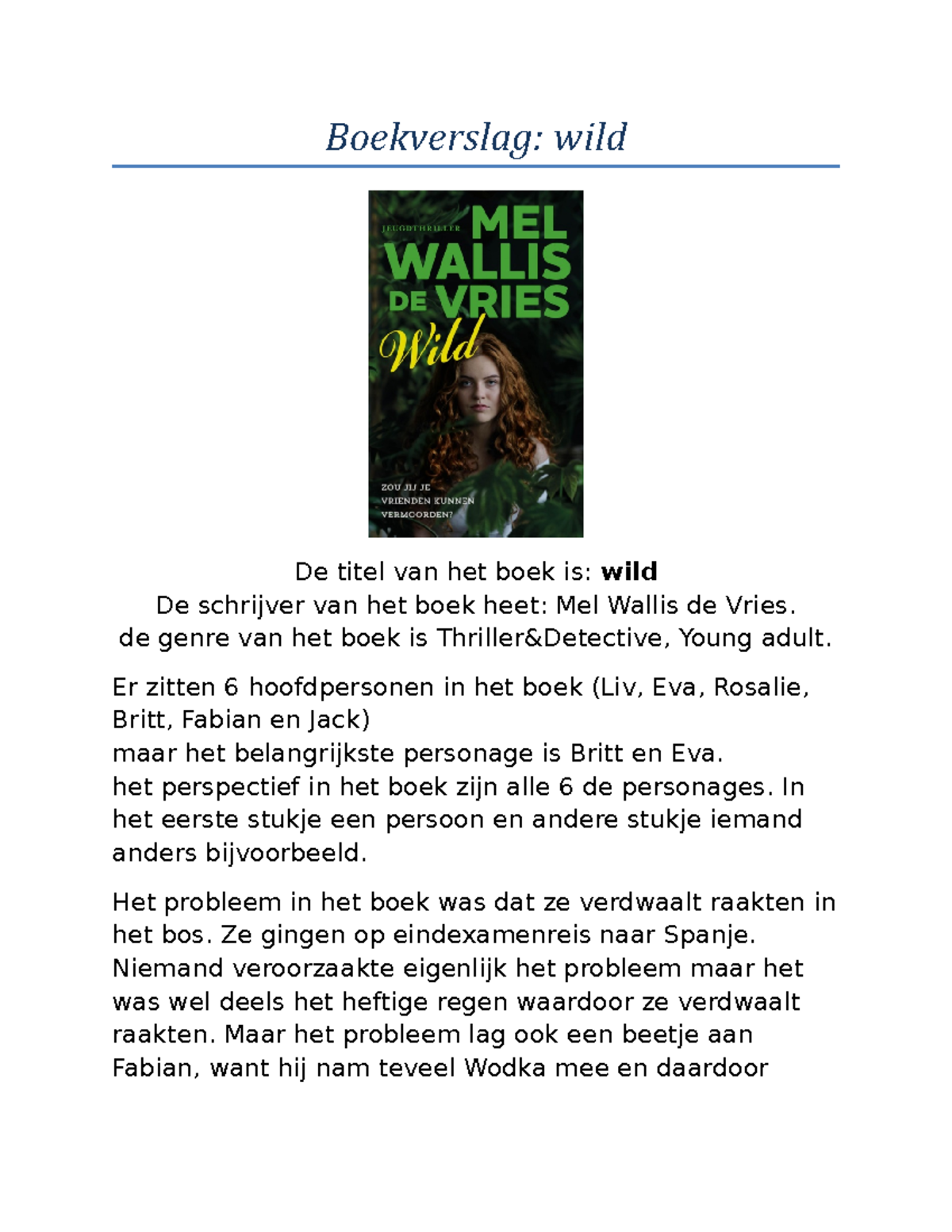 Boekverslag WILD - Boekverslag: wild De titel van het boek is: wild De ...