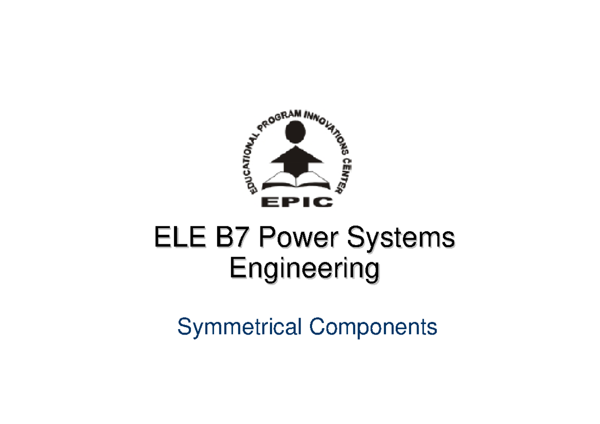 Symmetrical Components - ELE B7 Power SystemsELE B7 Power Systems ...