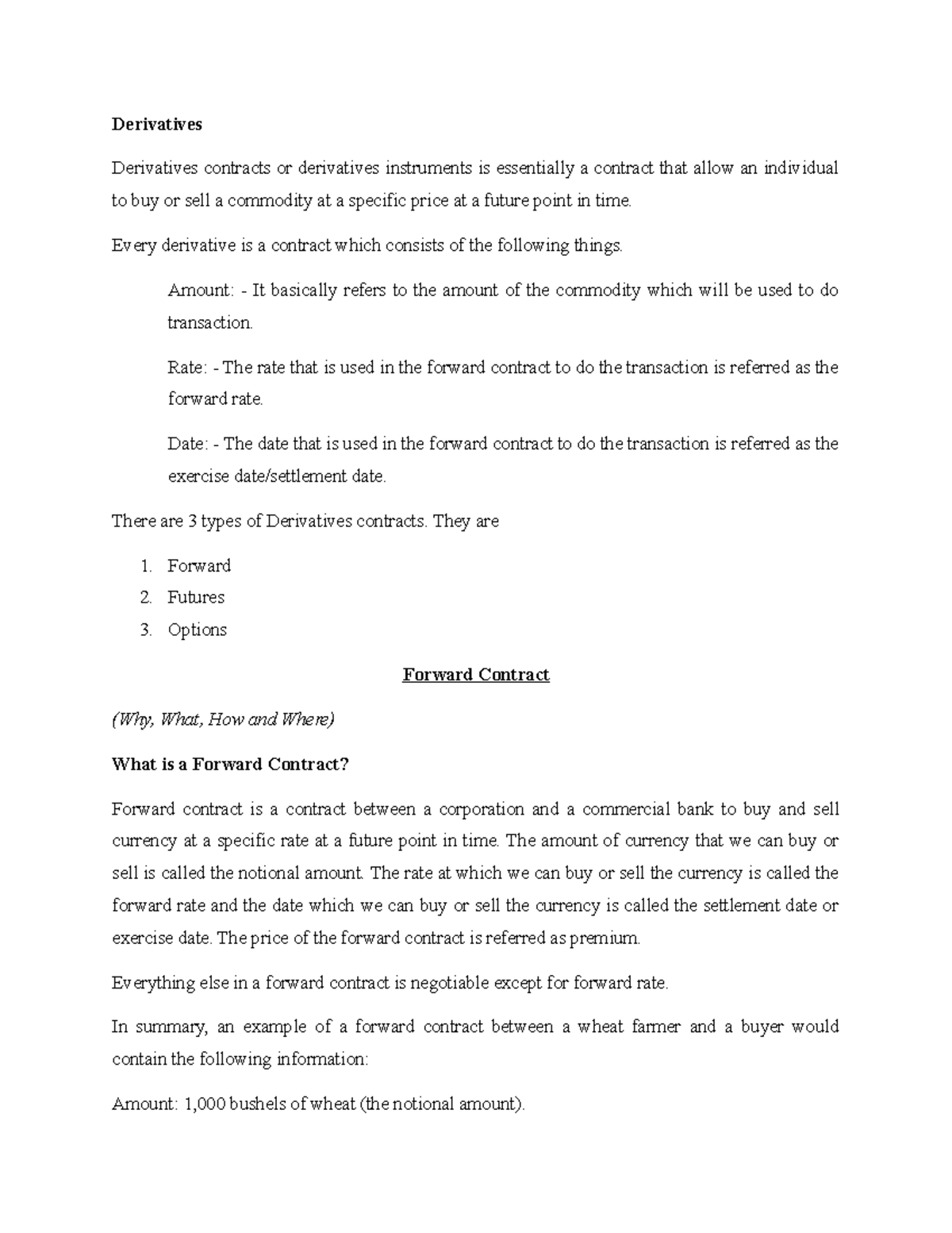 Derivatives - Every derivative is a contract which consists of the ...