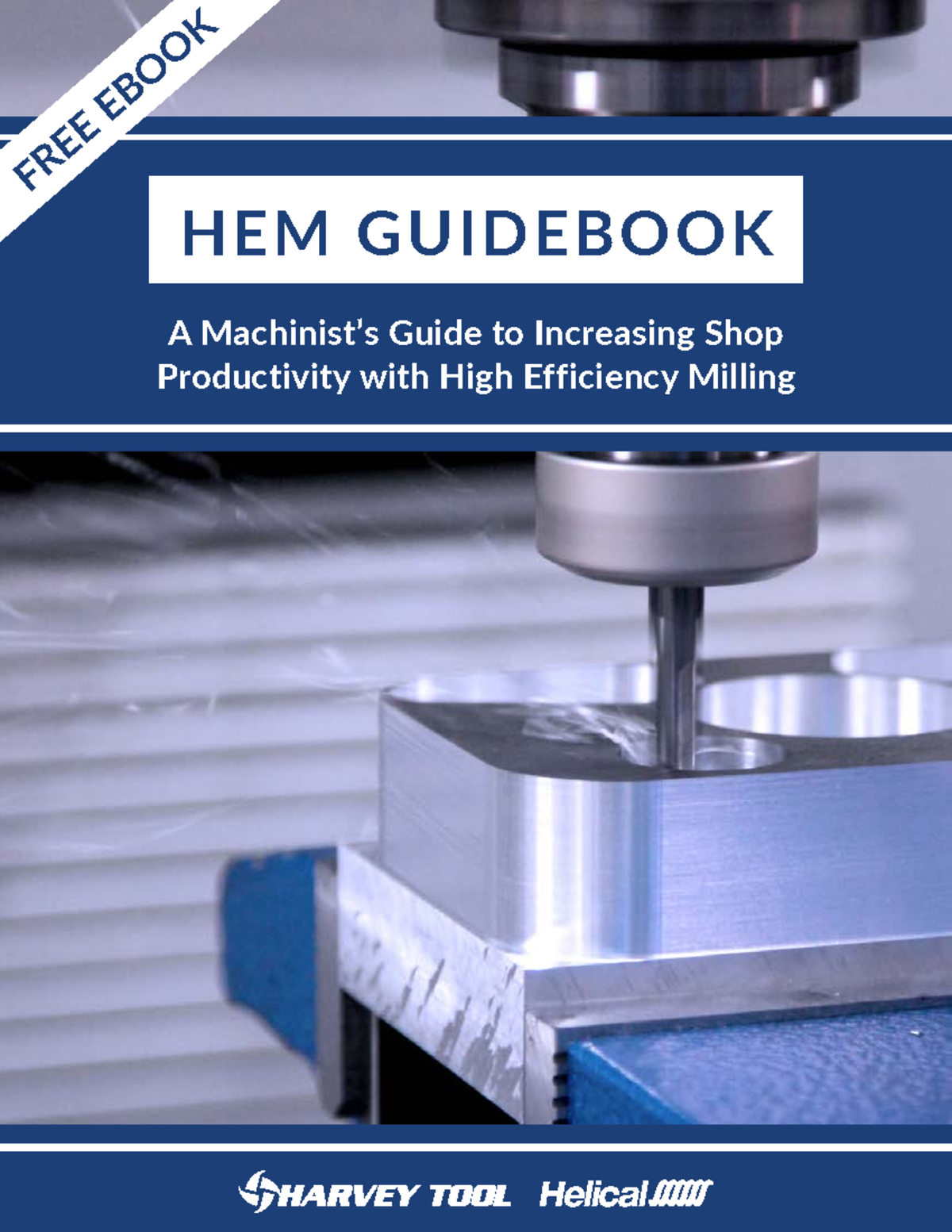 01HEM Guidebook - Machining Study - HEM GUIDEBOOK ####### A Machinist’s ...