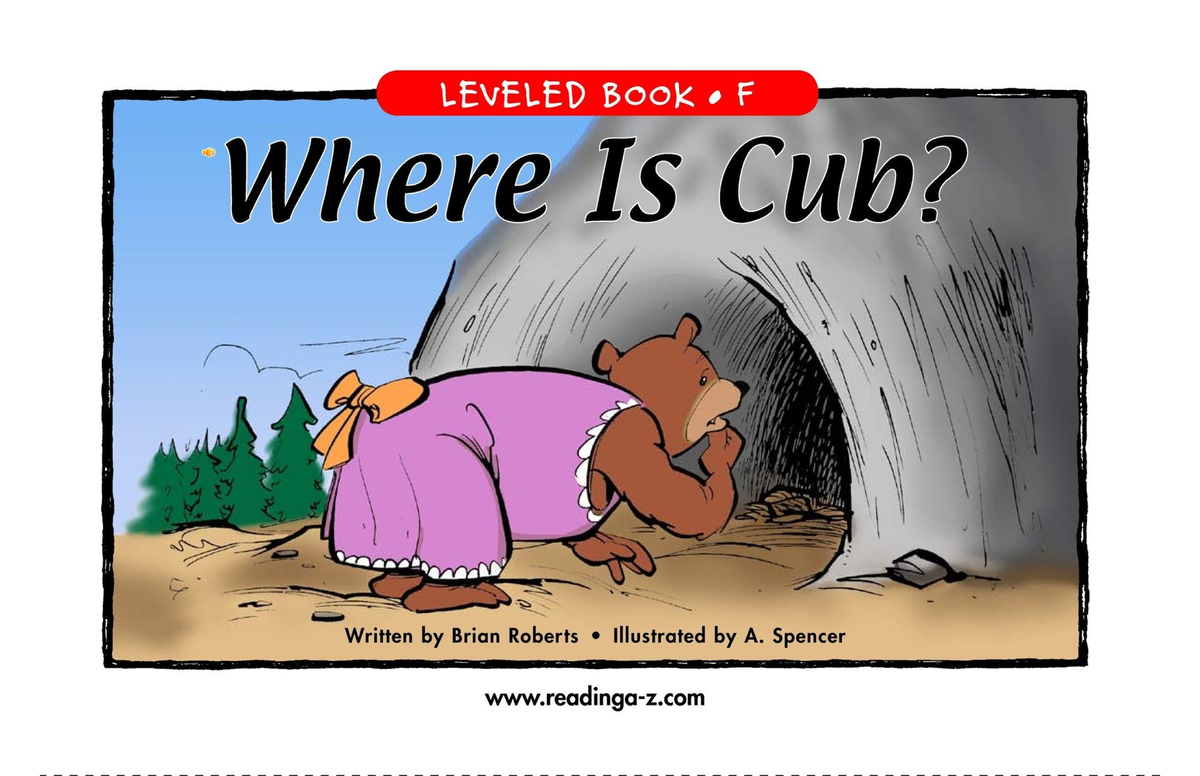 Where is Cub - asdfasdfasdf - LEVELED BOOK F Where Is Cub? Written ...